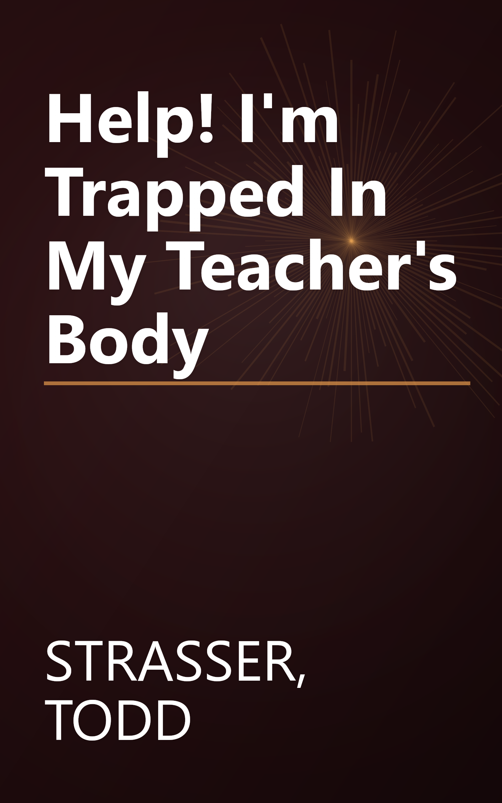 Help! I'm Trapped In My Teacher's Body book cover