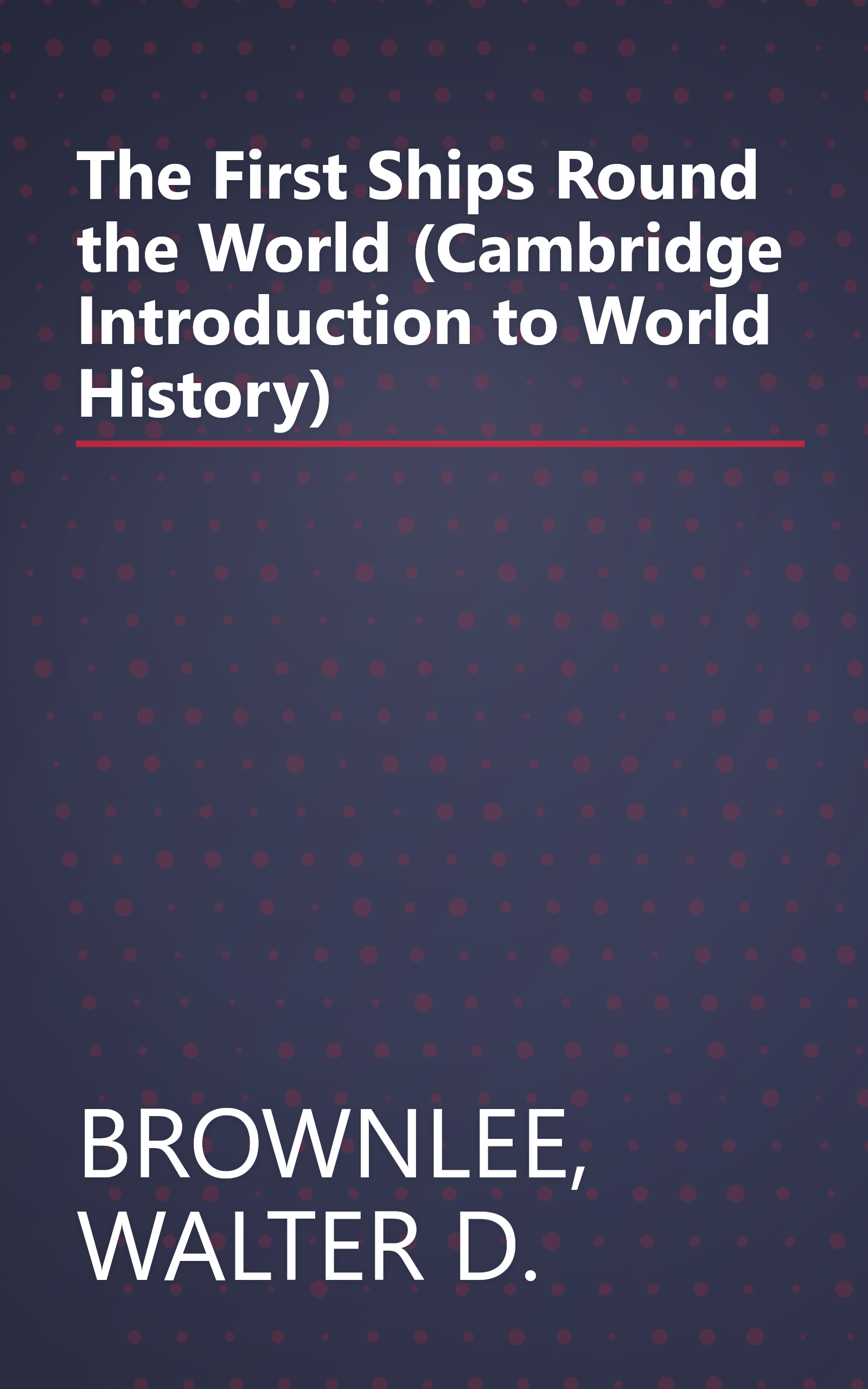 The First Ships Round the World (Cambridge Introduction to World History) book cover