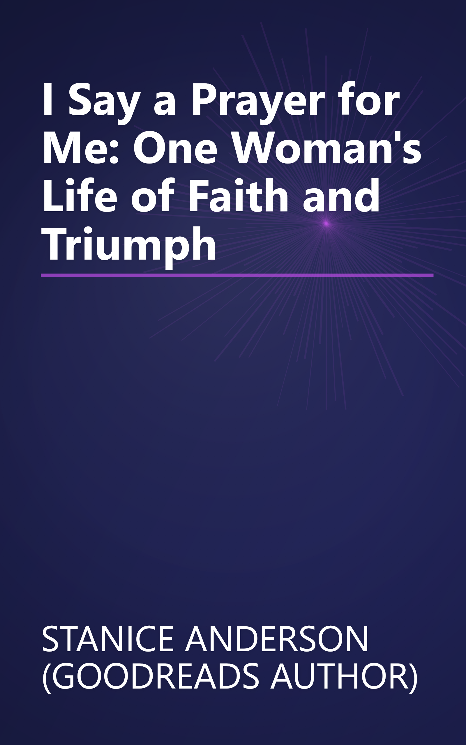 I Say a Prayer for Me: One Woman's Life of Faith and Triumph book cover