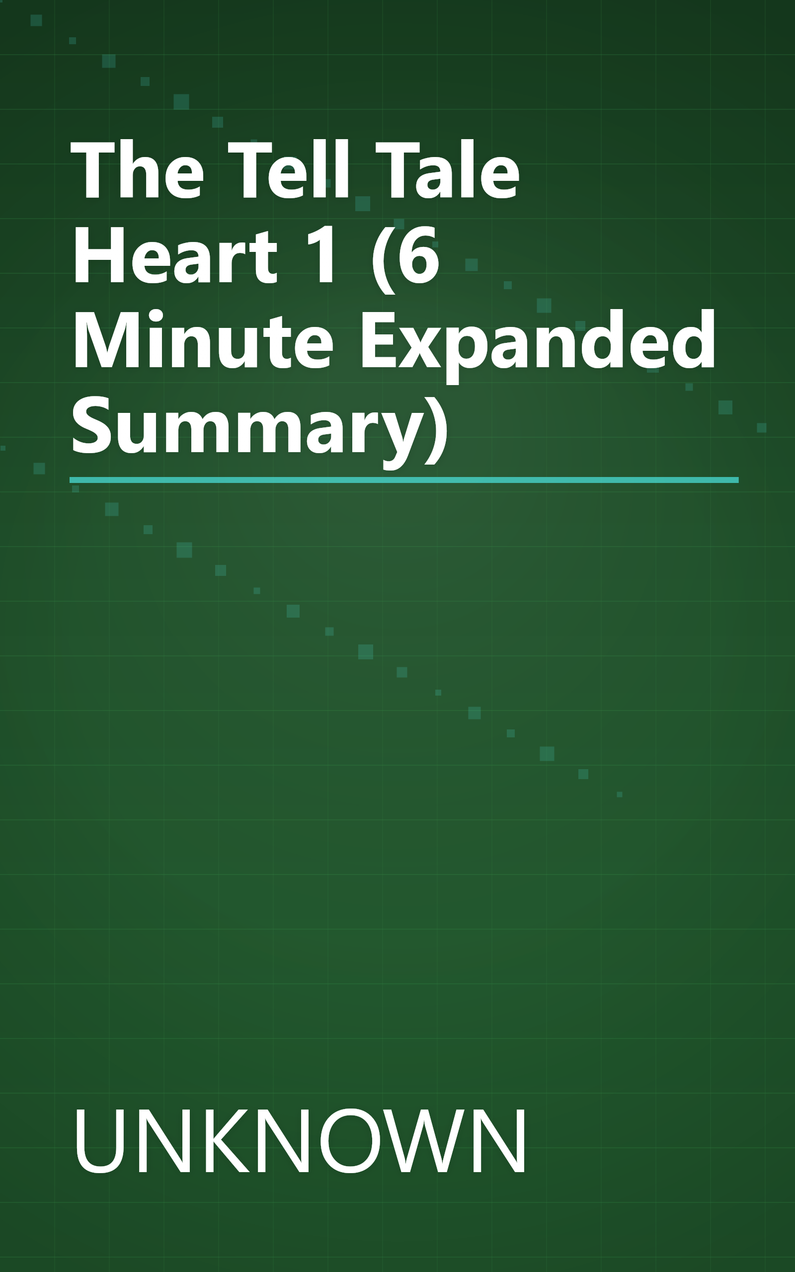 The Tell Tale Heart 1 (6 Minute   Expanded Summary) book cover