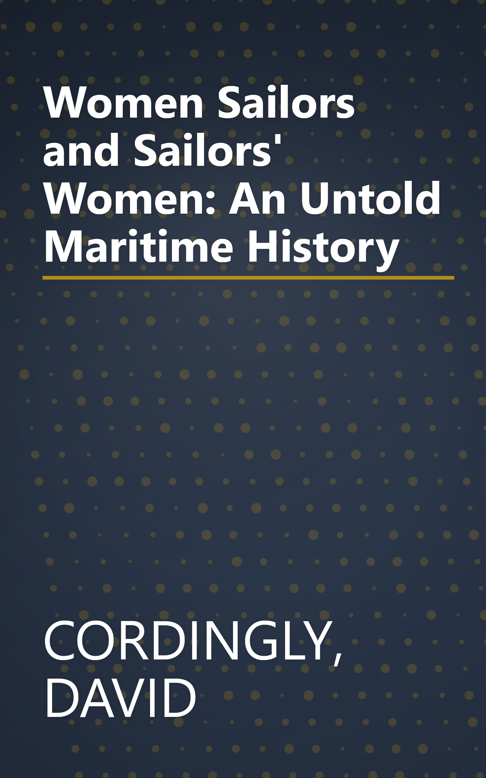 Women Sailors and Sailors' Women: An Untold Maritime History book cover