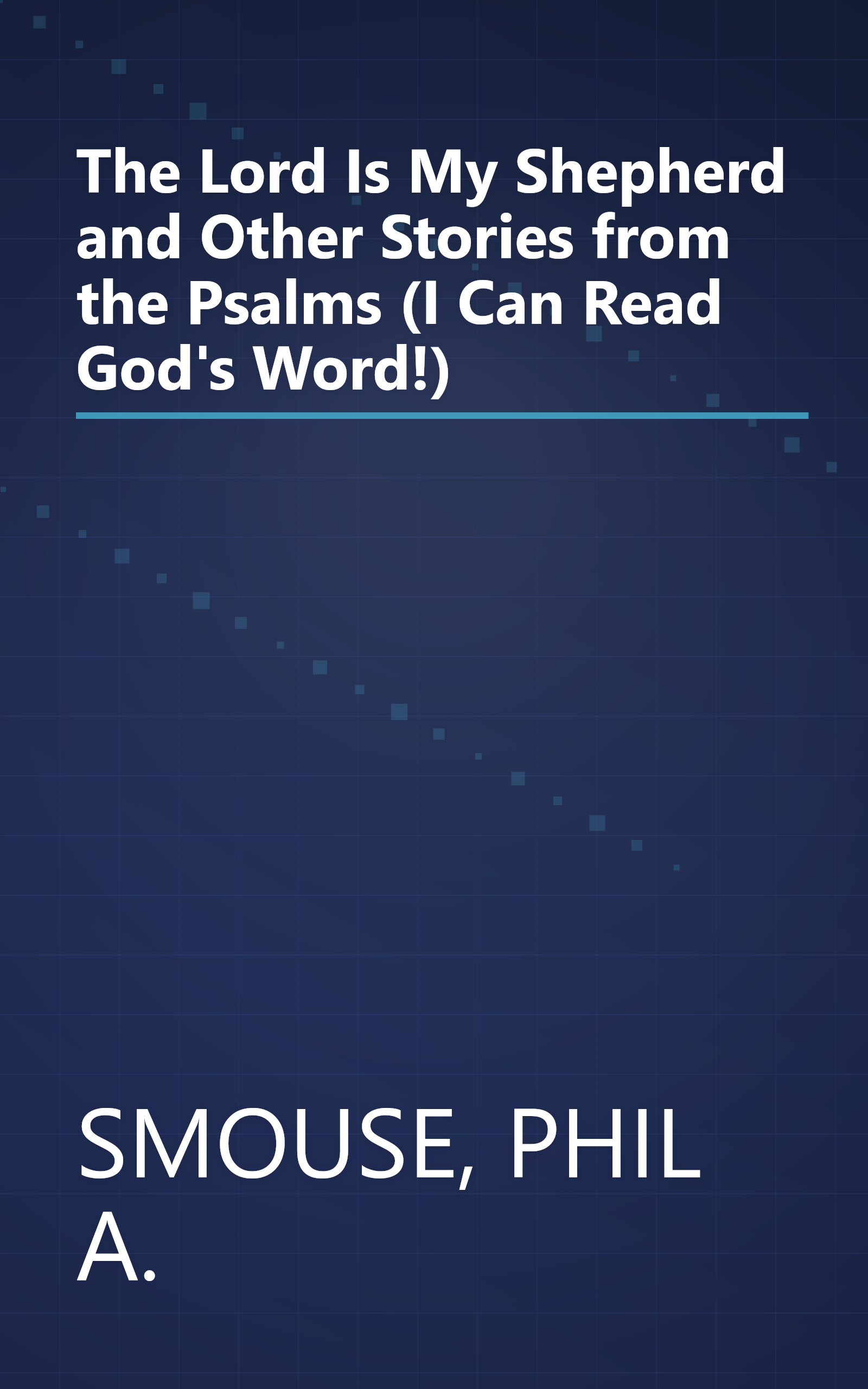 The Lord Is My Shepherd and Other Stories from the Psalms (I Can Read God's Word!) book cover
