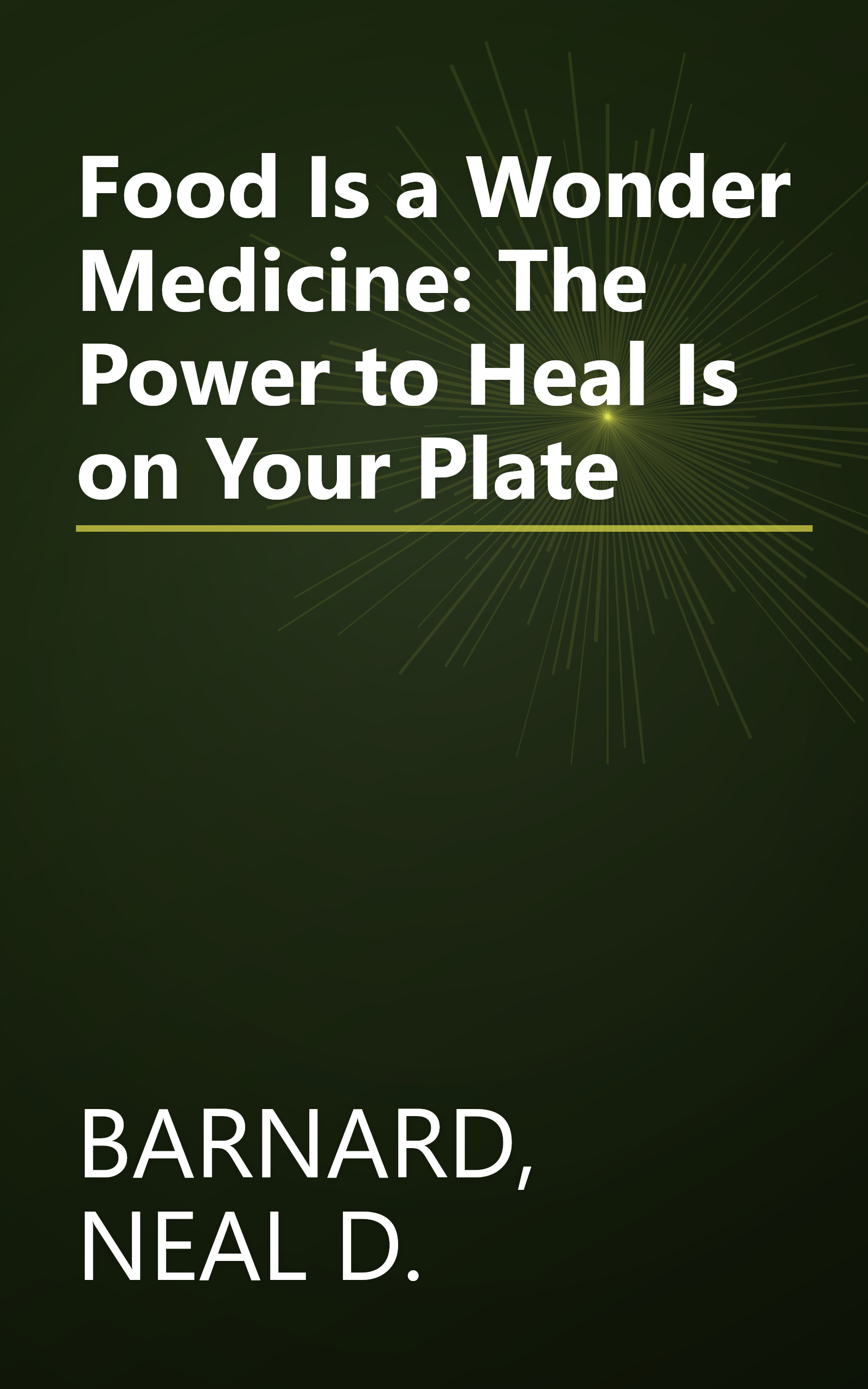 Food Is a Wonder Medicine: The Power to Heal Is on Your Plate book cover