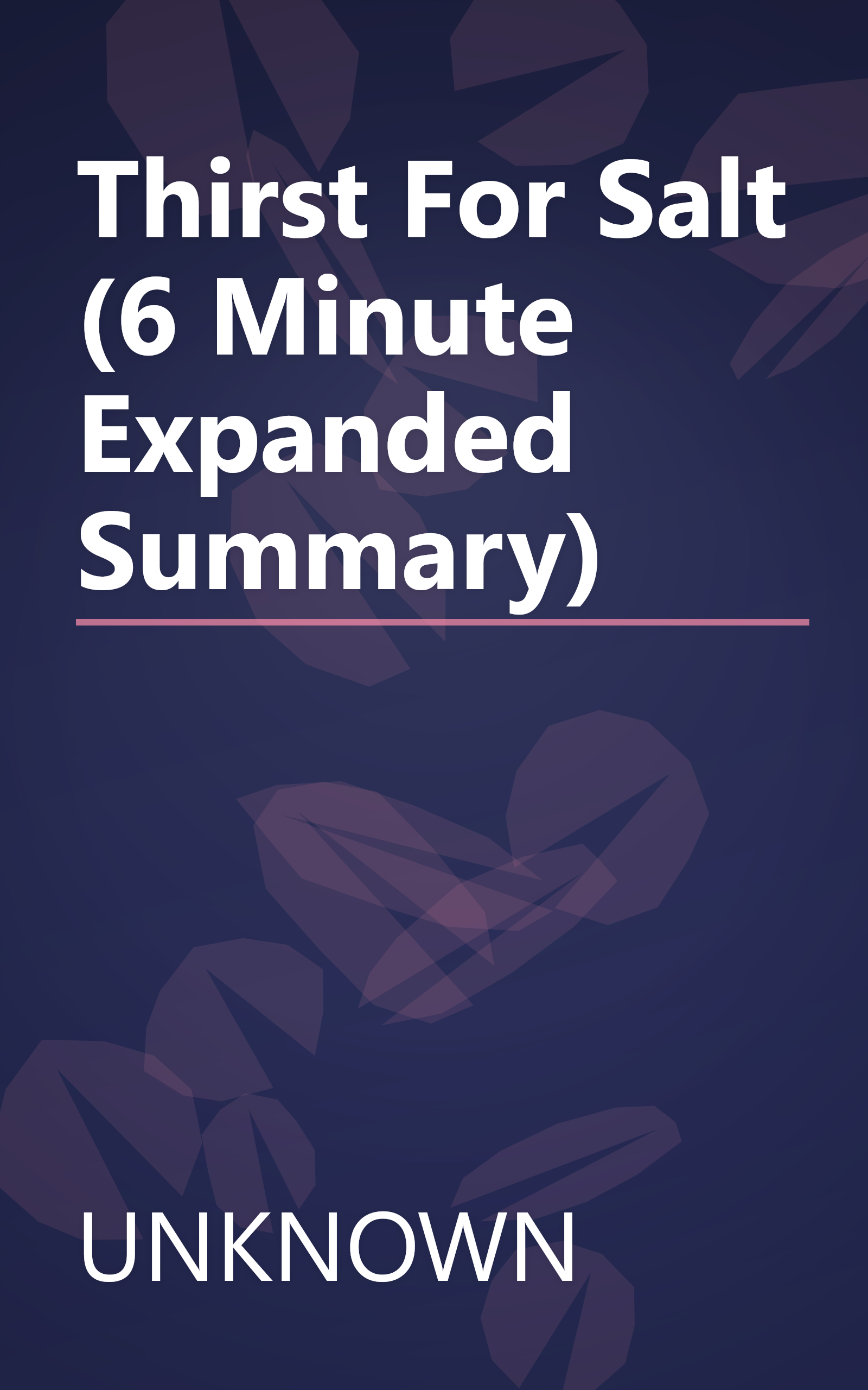 Thirst For Salt (6 Minute   Expanded Summary) book cover