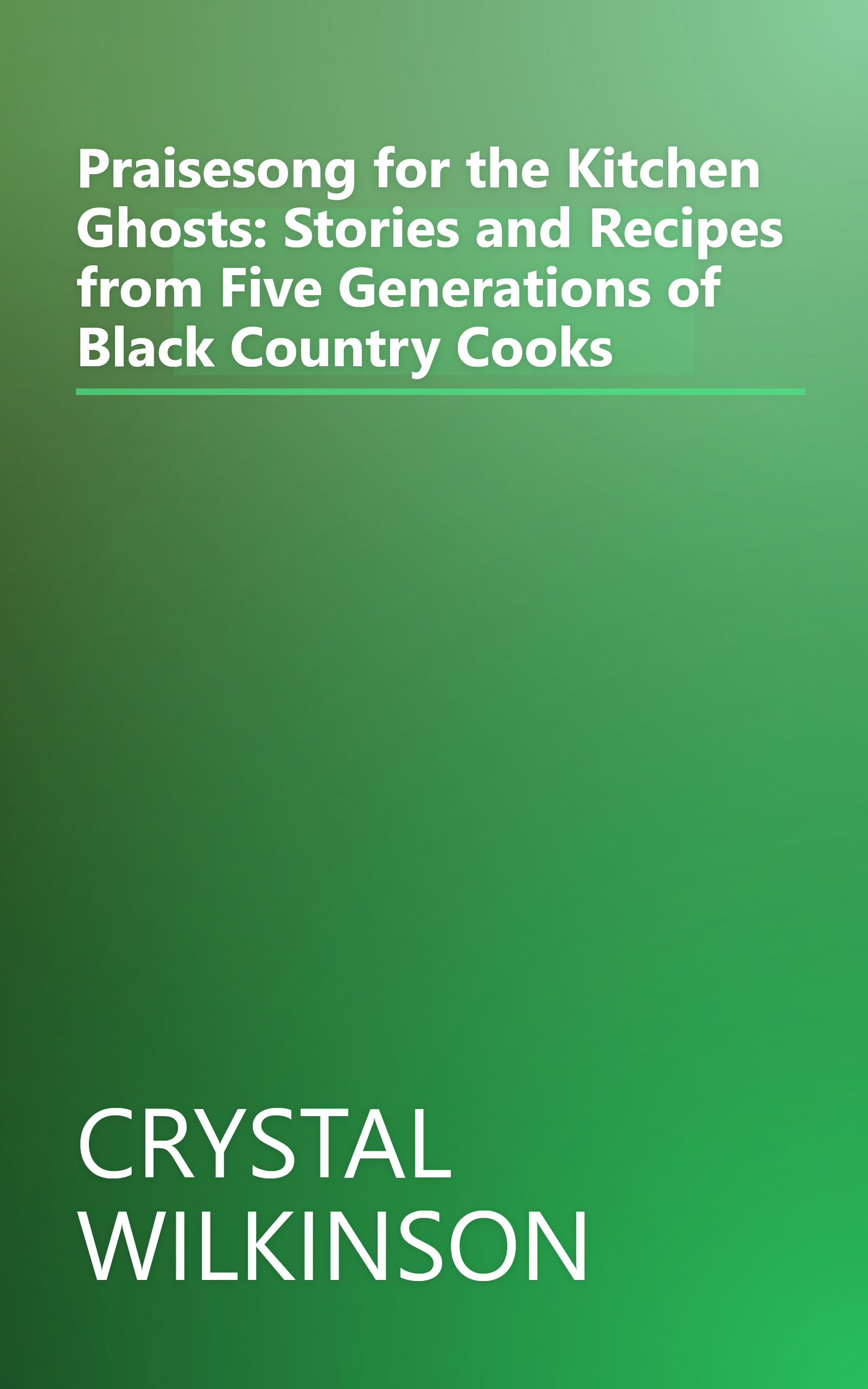 Praisesong for the Kitchen Ghosts: Stories and Recipes from Five Generations of Black Country Cooks book cover
