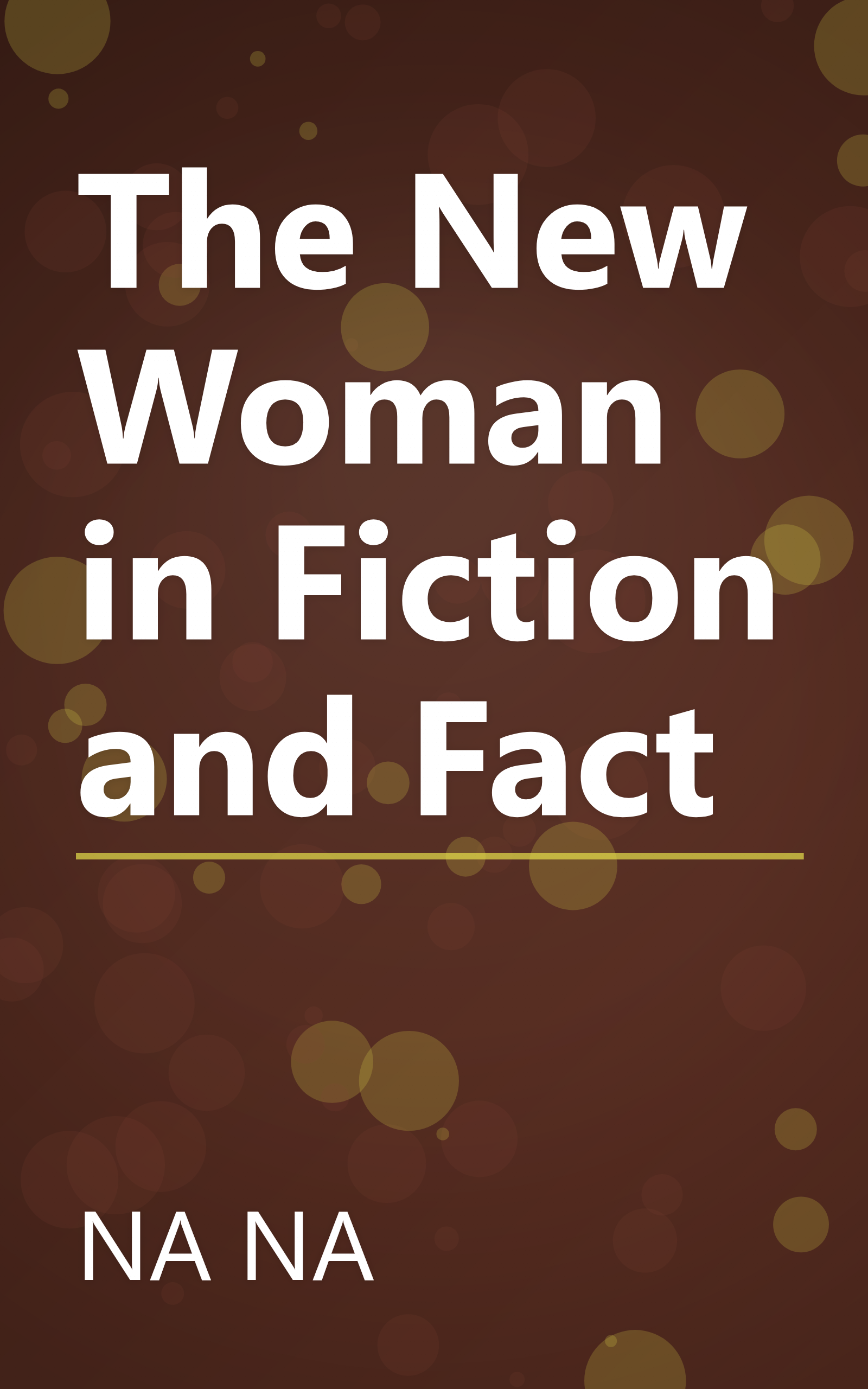 The New Woman in Fiction and Fact book cover