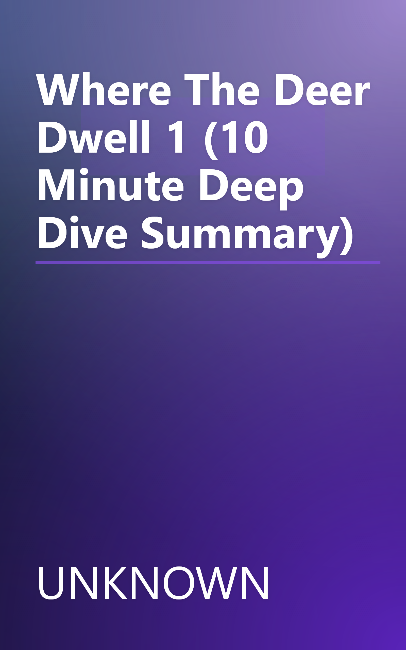 Where The Deer Dwell 1 (10 Minute   Deep Dive Summary) book cover