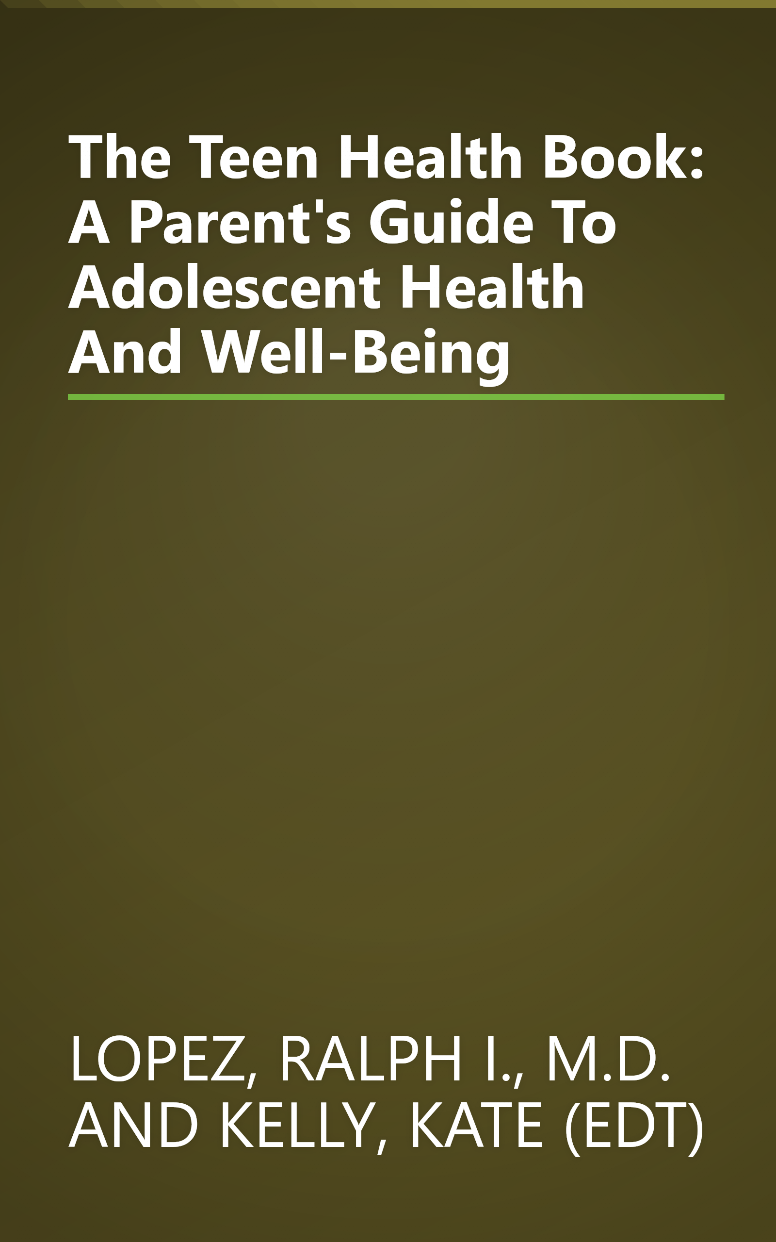 The Teen Health Book: A Parent's Guide To Adolescent Health And Well-Being book cover