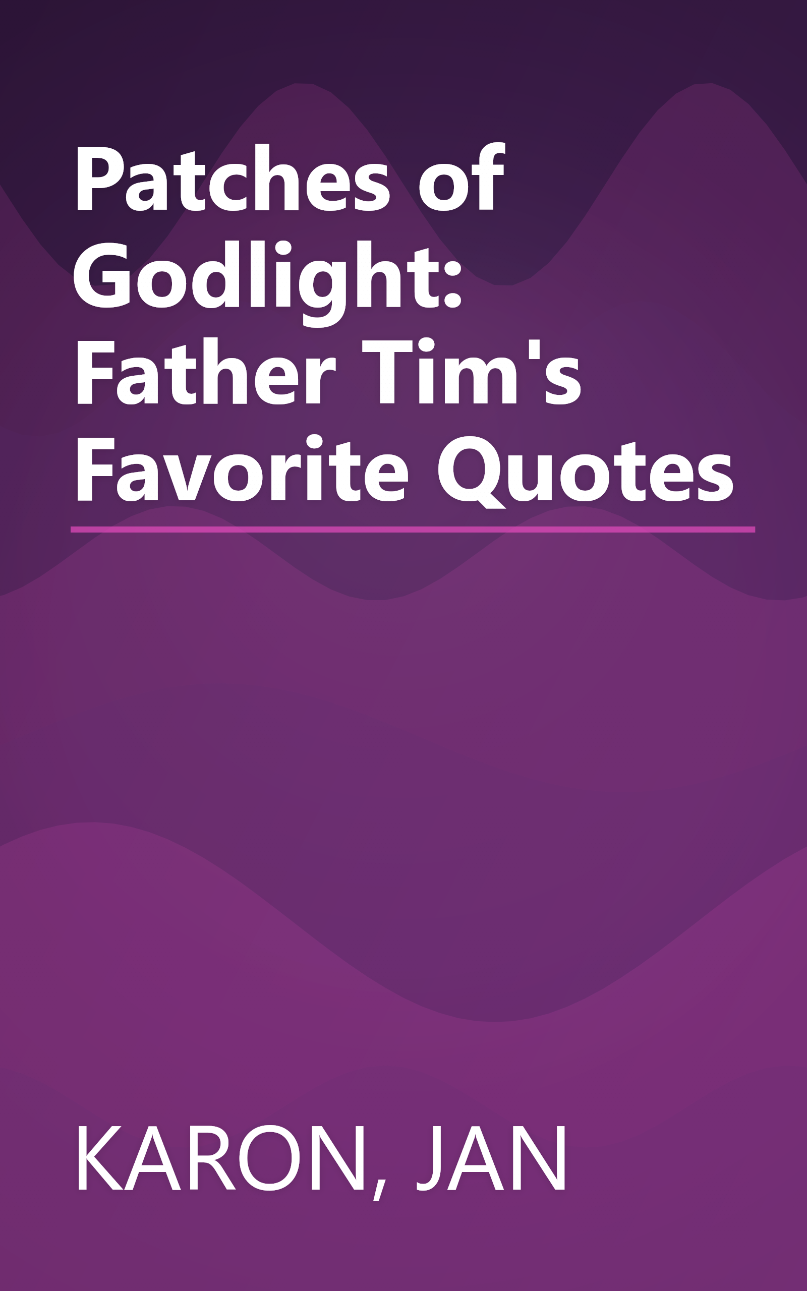 Patches of Godlight: Father Tim's Favorite Quotes book cover