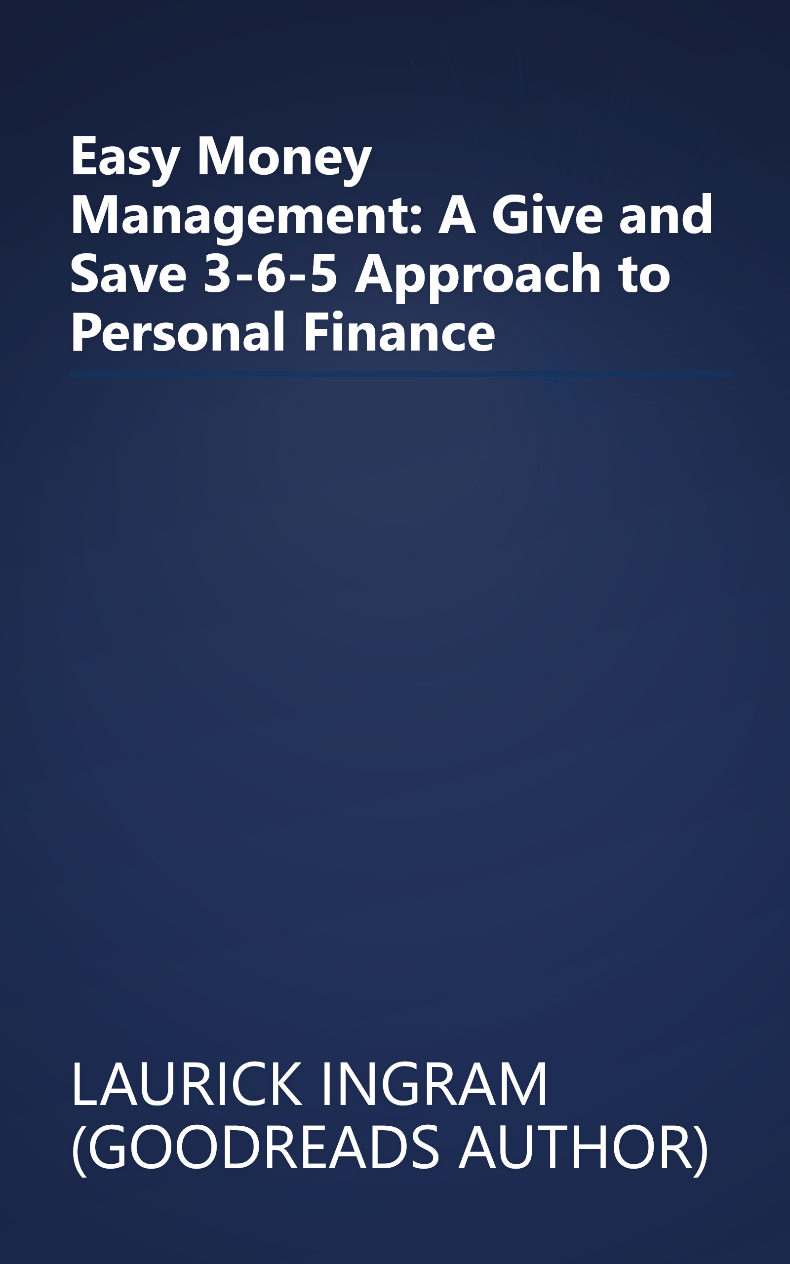 Easy Money Management: A Give and Save 3-6-5 Approach to Personal Finance book cover