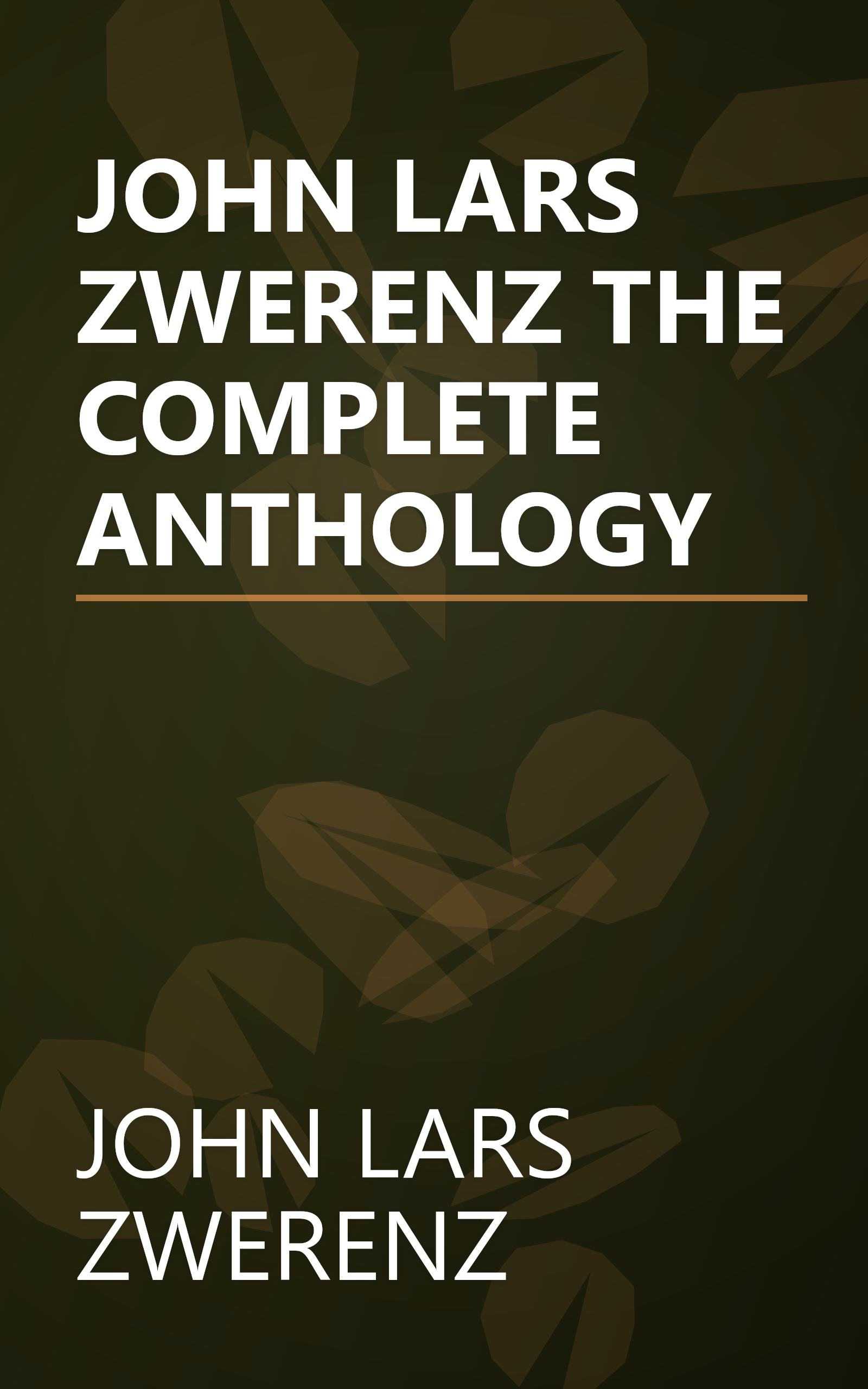 JOHN LARS ZWERENZ THE COMPLETE ANTHOLOGY book cover