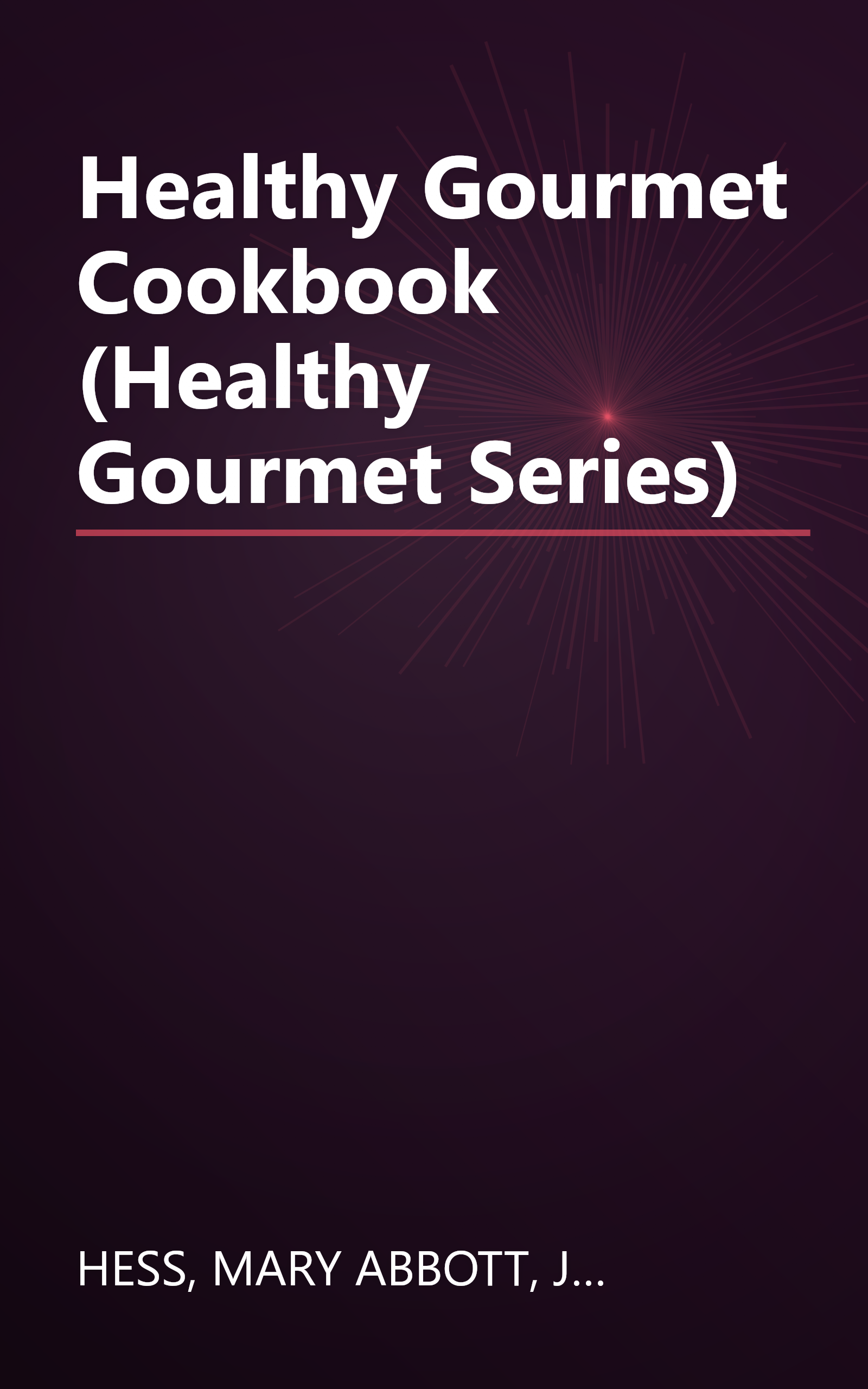 Healthy Gourmet Cookbook (Healthy Gourmet Series) book cover