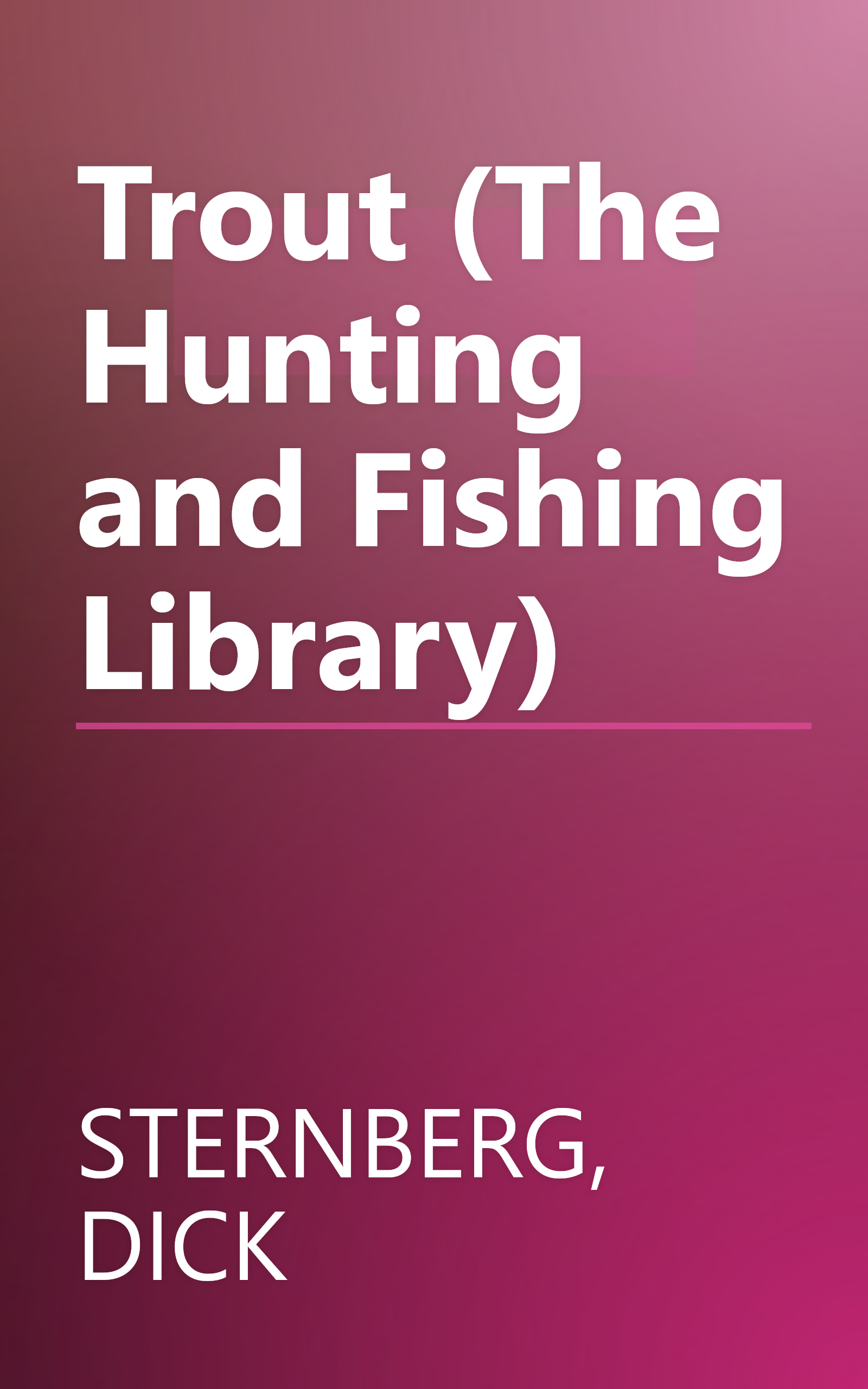Trout (The Hunting and Fishing Library) book cover