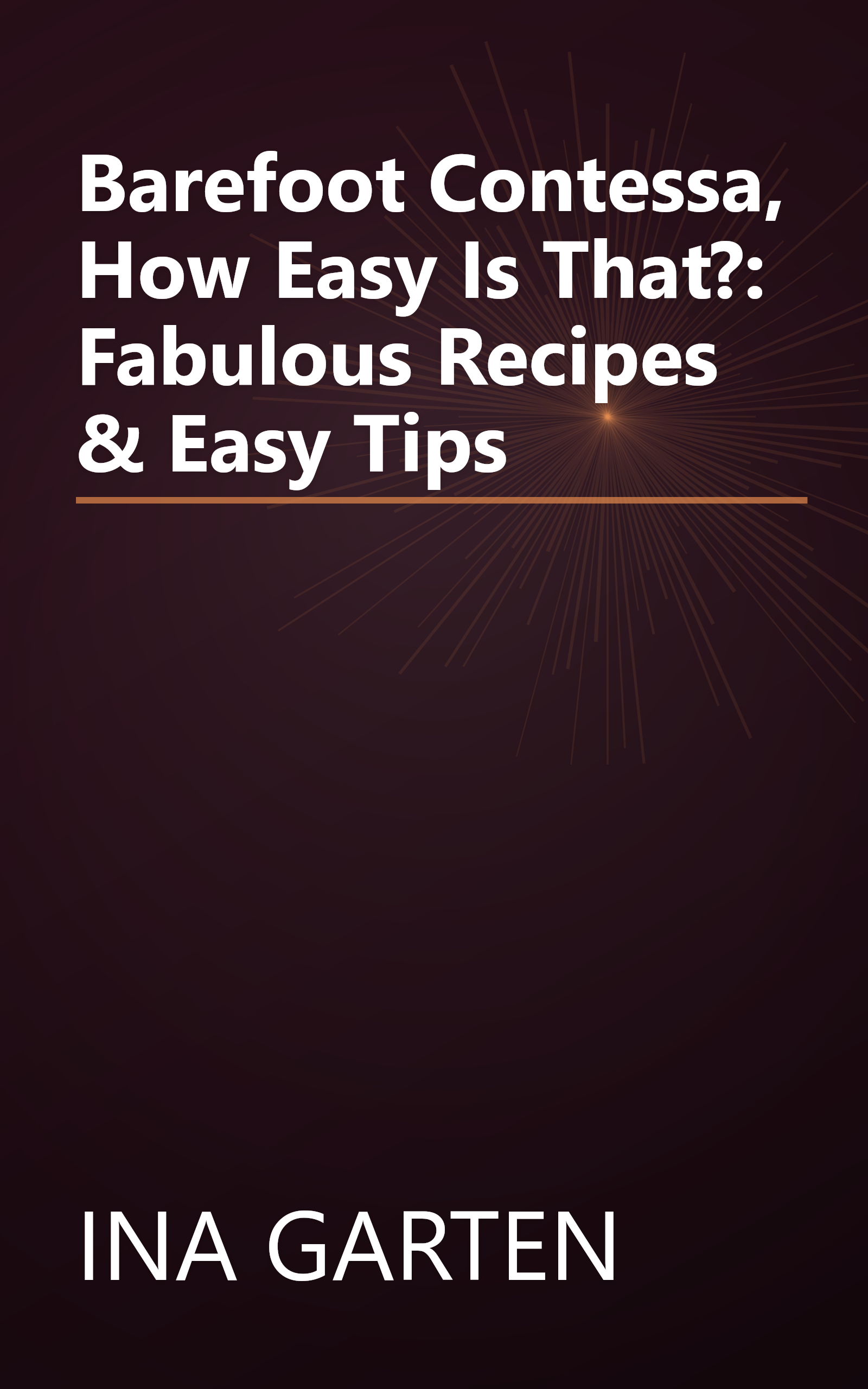 Barefoot Contessa, How Easy Is That?: Fabulous Recipes & Easy Tips book cover