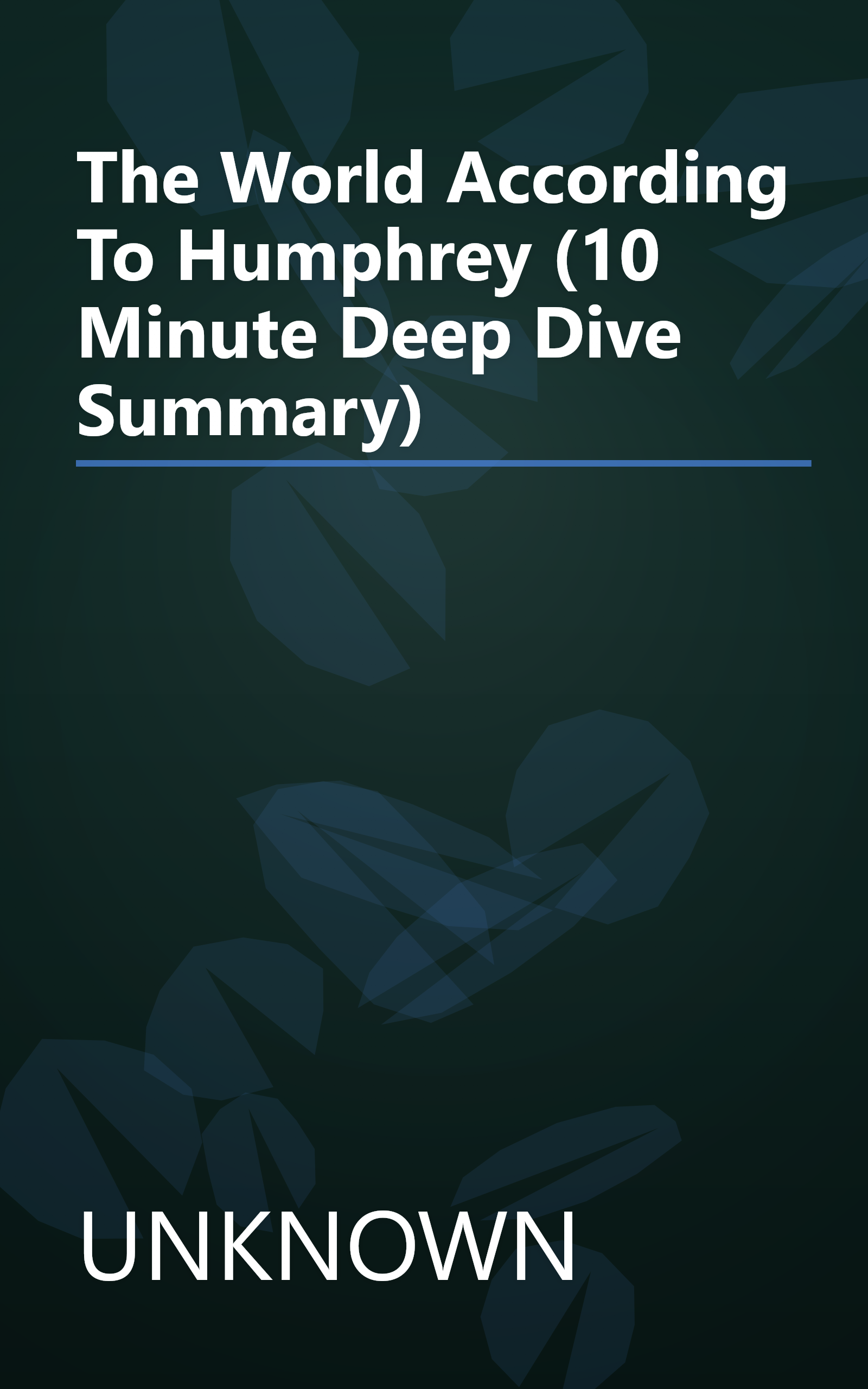 The World According To Humphrey (10 Minute   Deep Dive Summary) book cover