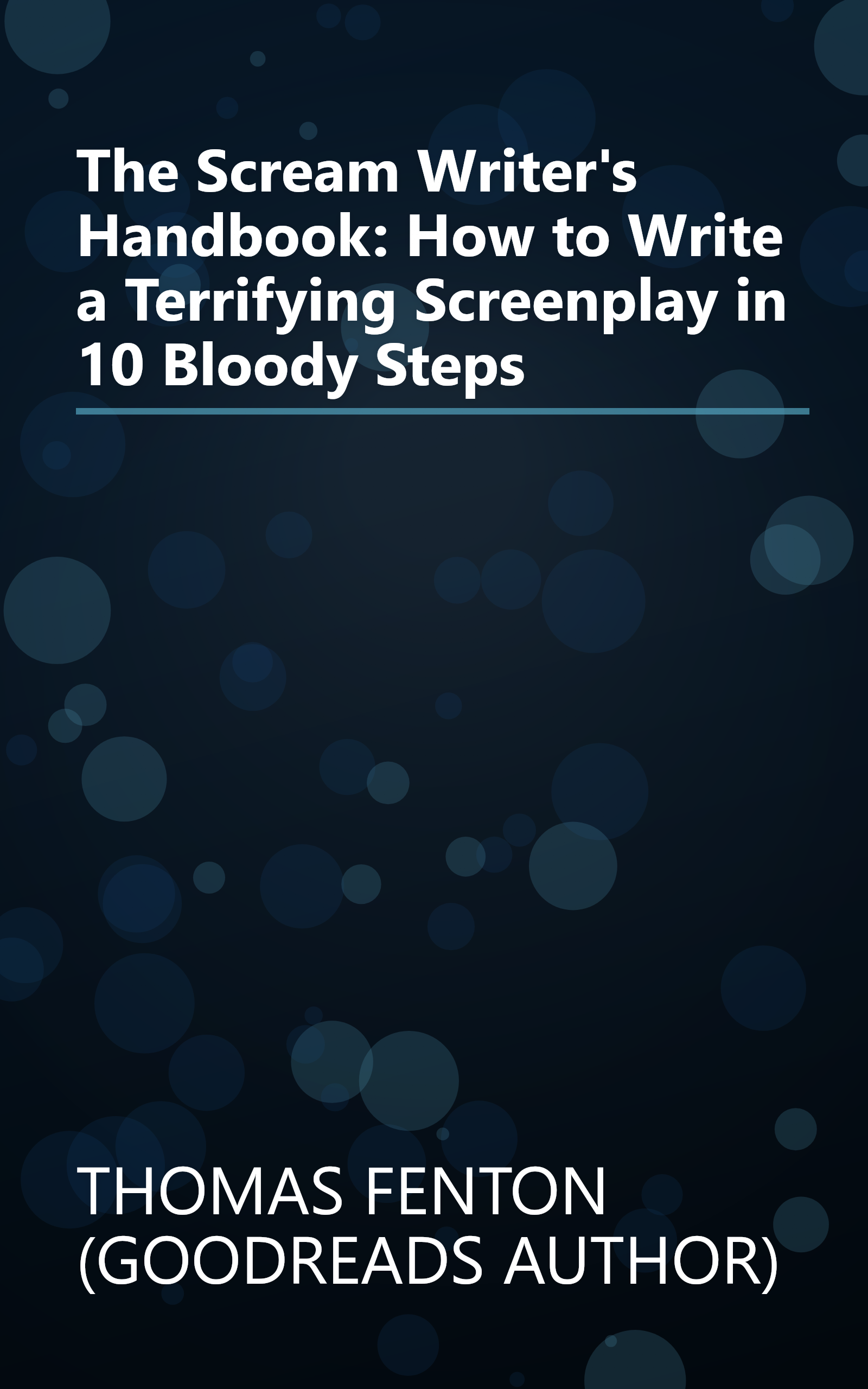The Scream Writer's Handbook: How to Write a Terrifying Screenplay in 10 Bloody Steps book cover