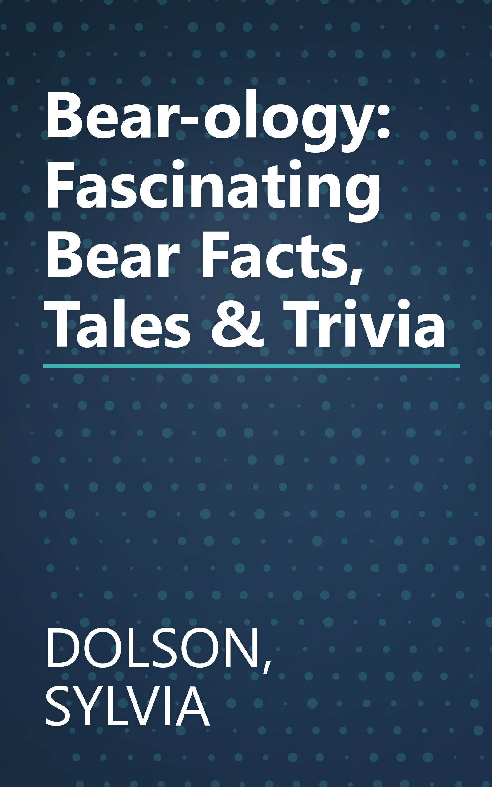 Bear-ology: Fascinating Bear Facts, Tales & Trivia book cover