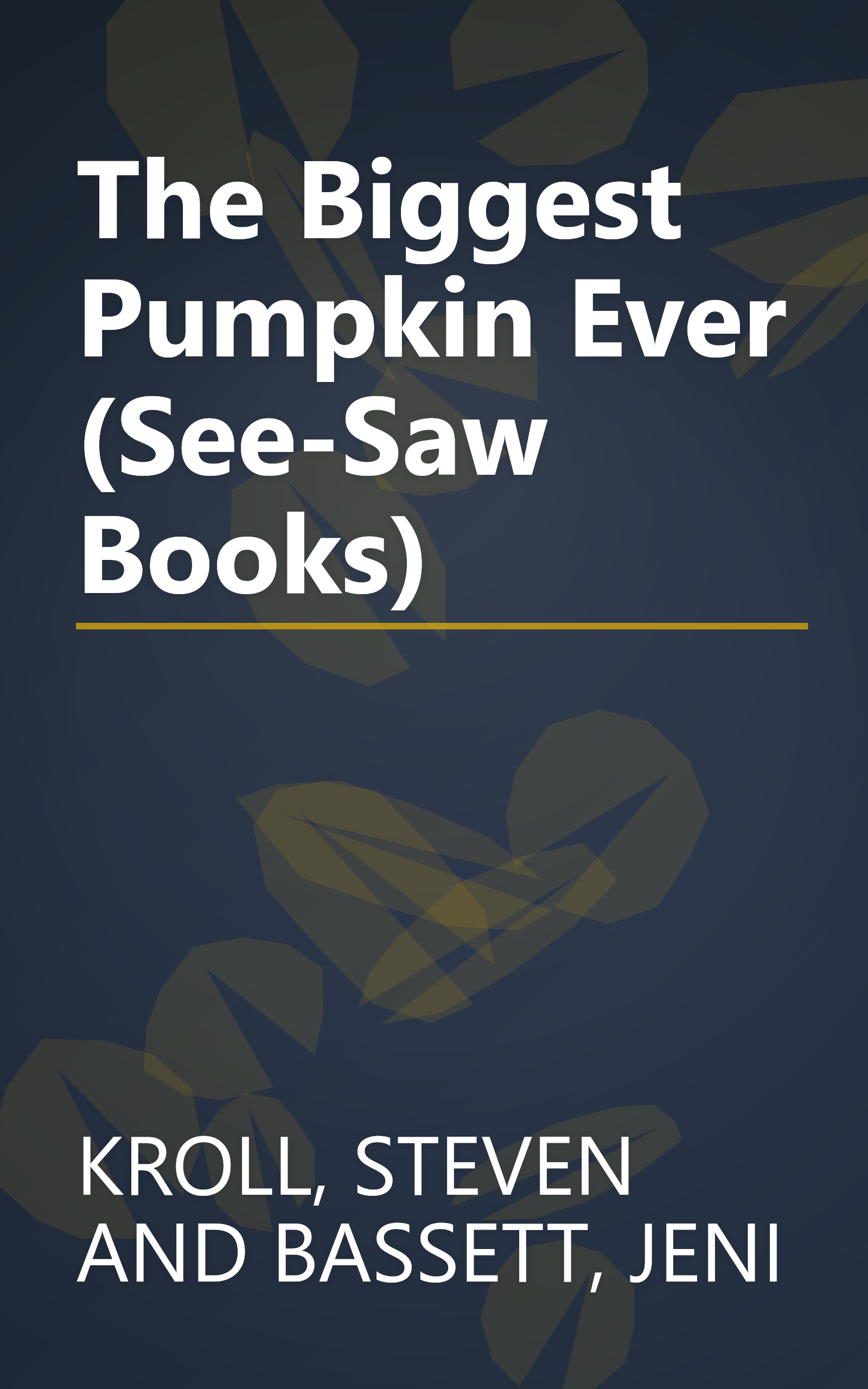 The Biggest Pumpkin Ever (See-Saw Books) book cover
