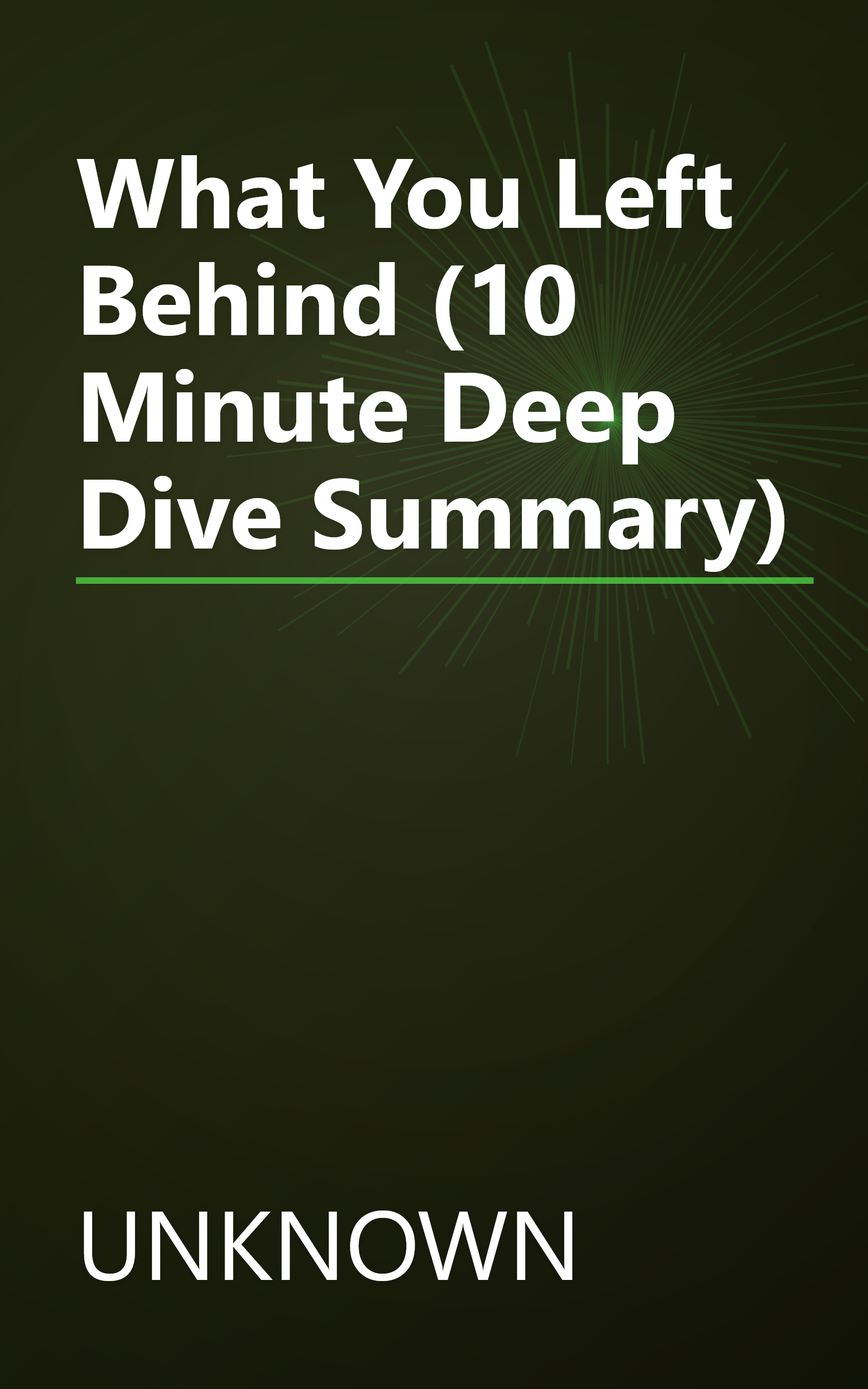 What You Left Behind (10 Minute   Deep Dive Summary) book cover