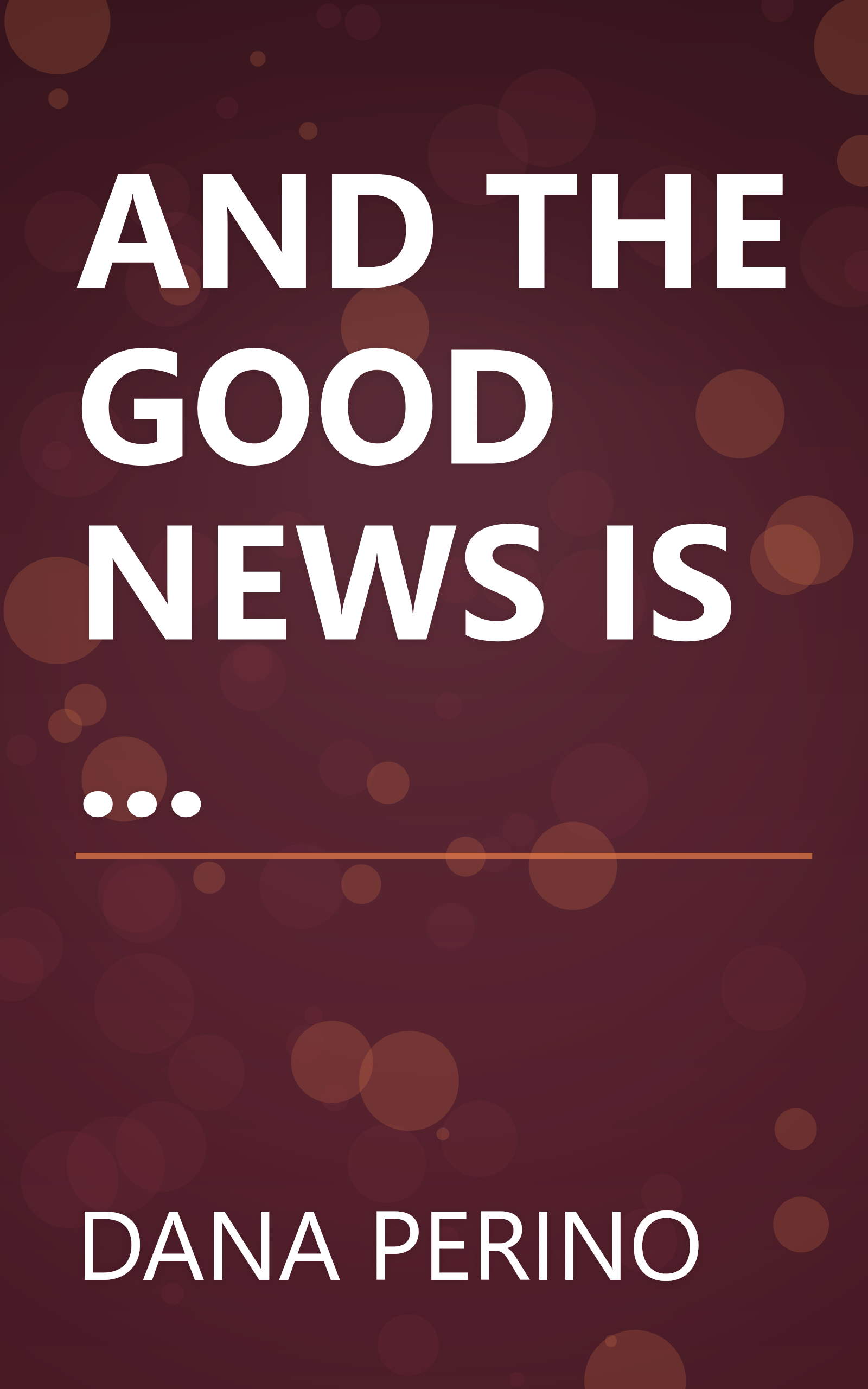 AND THE GOOD NEWS IS ... book cover