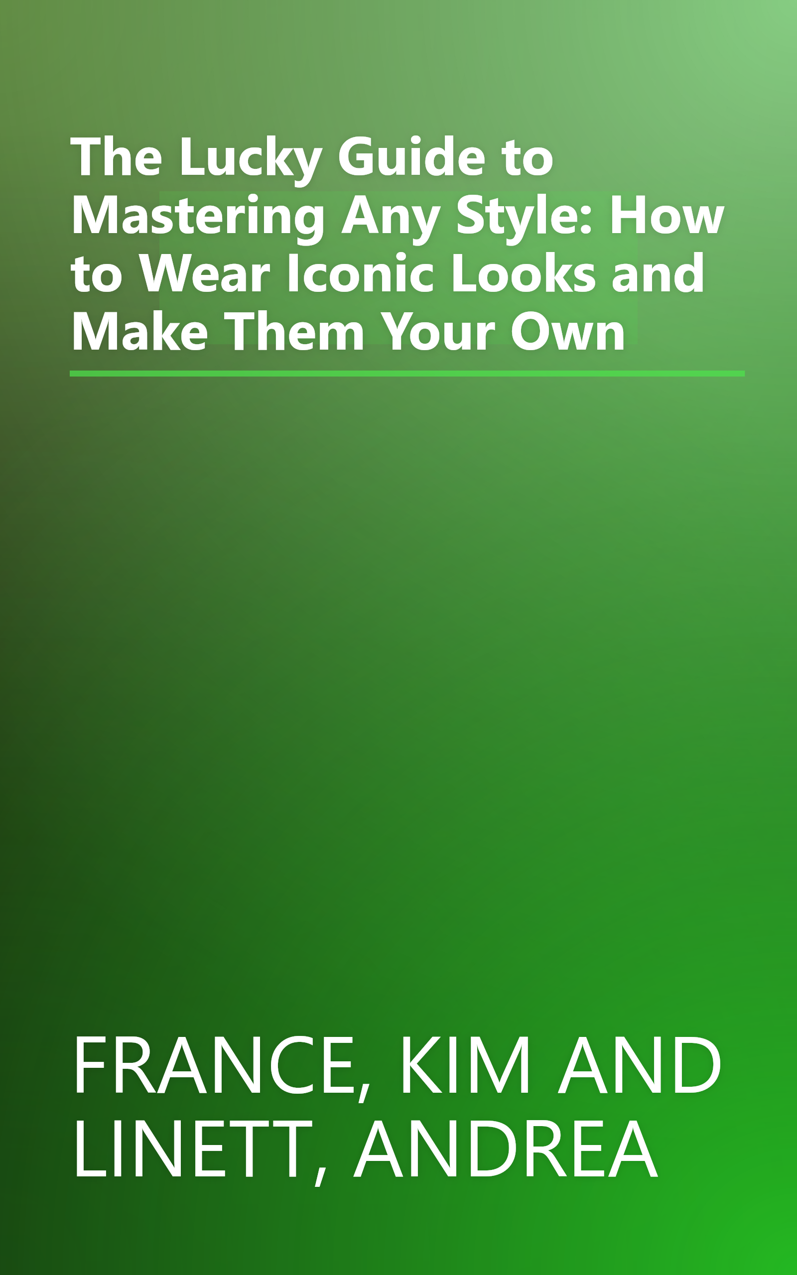 The Lucky Guide to Mastering Any Style: How to Wear Iconic Looks and Make Them Your Own book cover