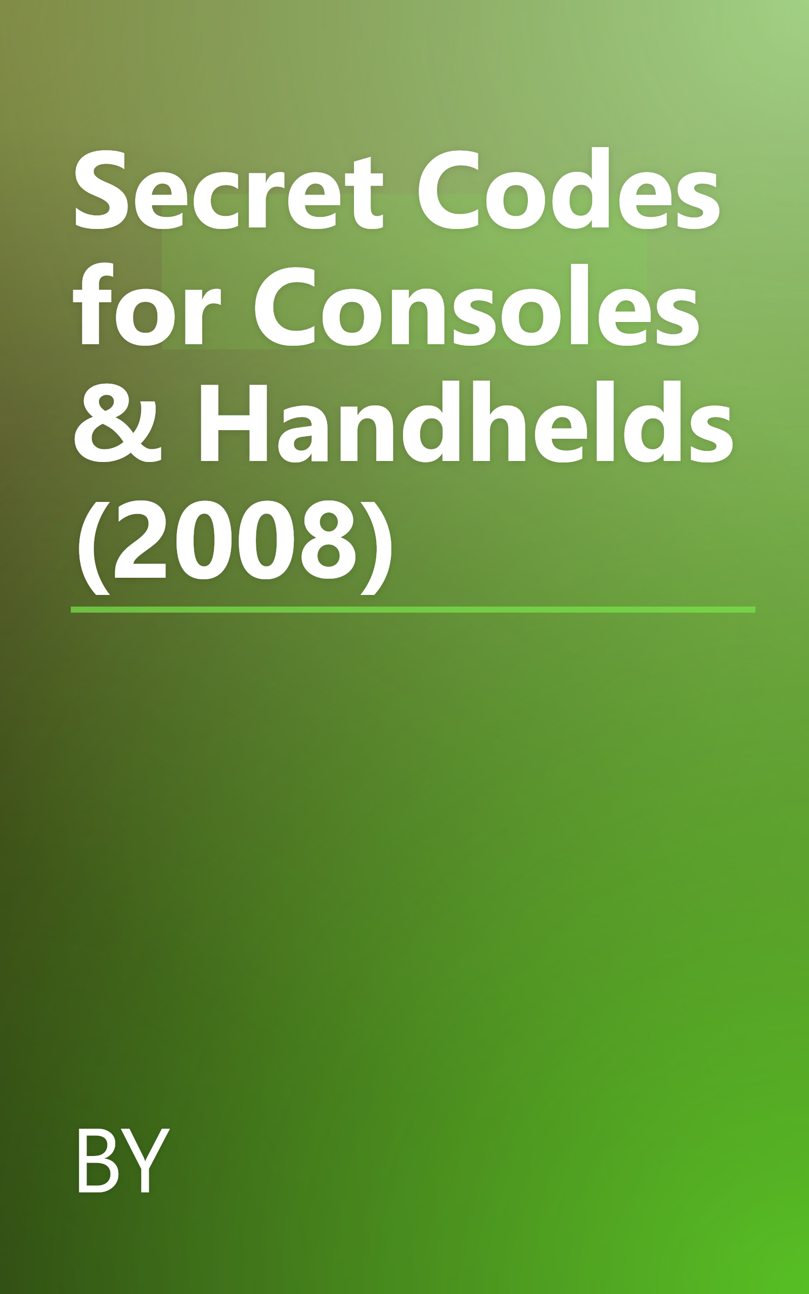 Secret Codes for Consoles & Handhelds (2008) book cover
