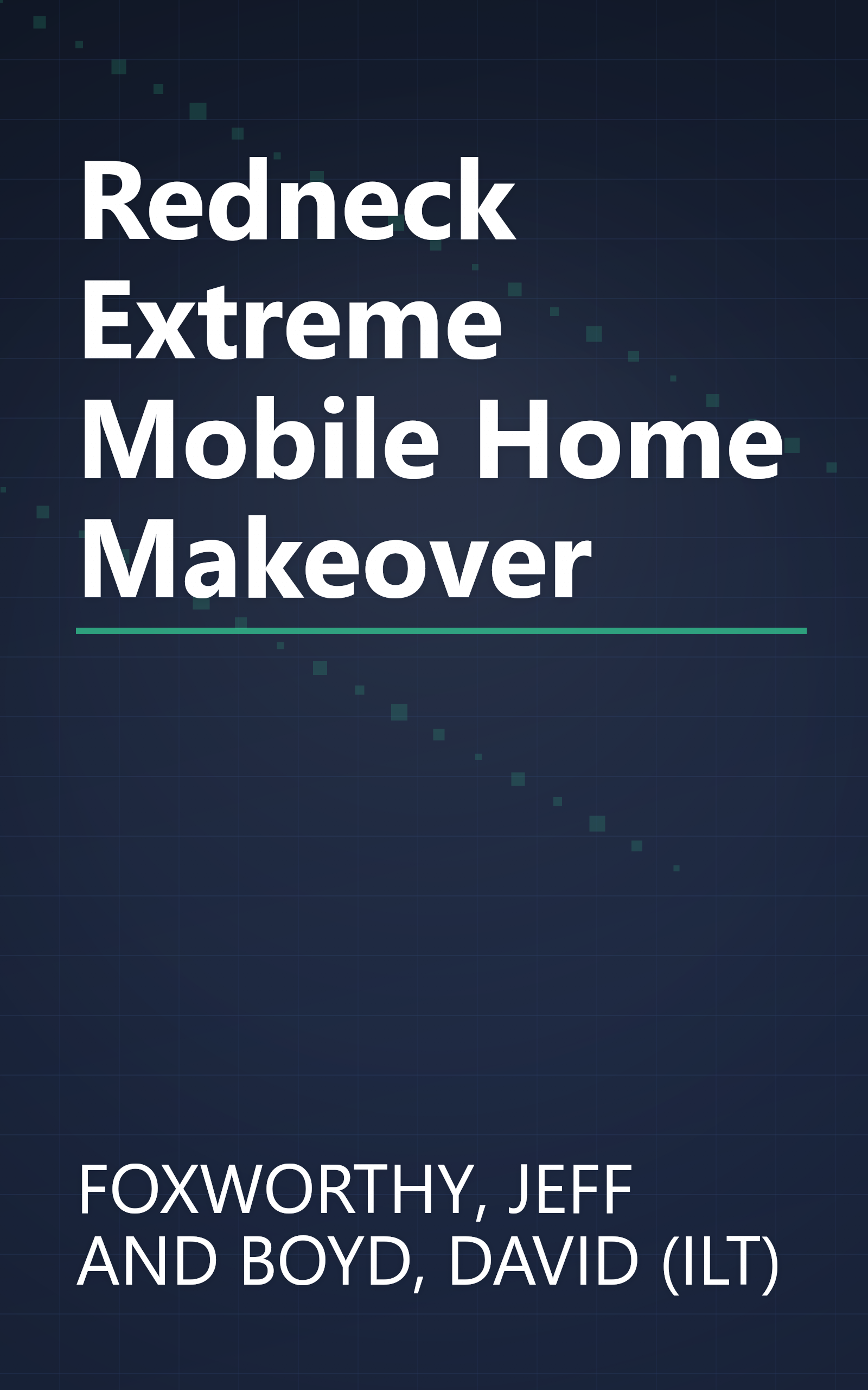 Redneck Extreme Mobile Home Makeover book cover