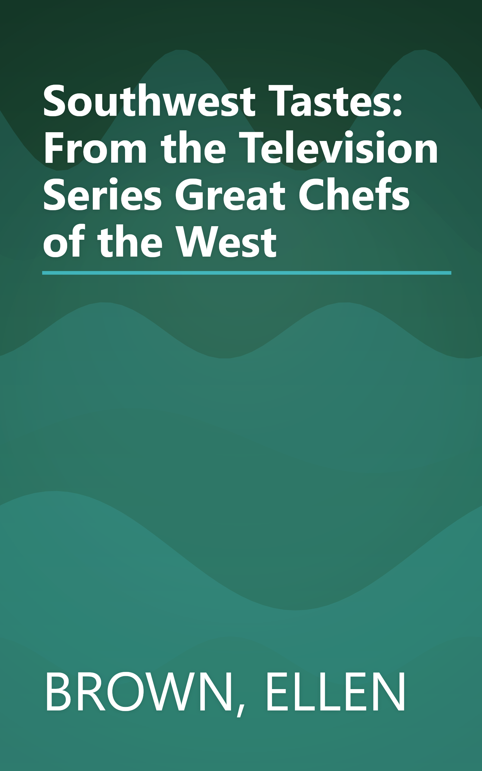 Southwest Tastes: From the Television Series Great Chefs of the West book cover