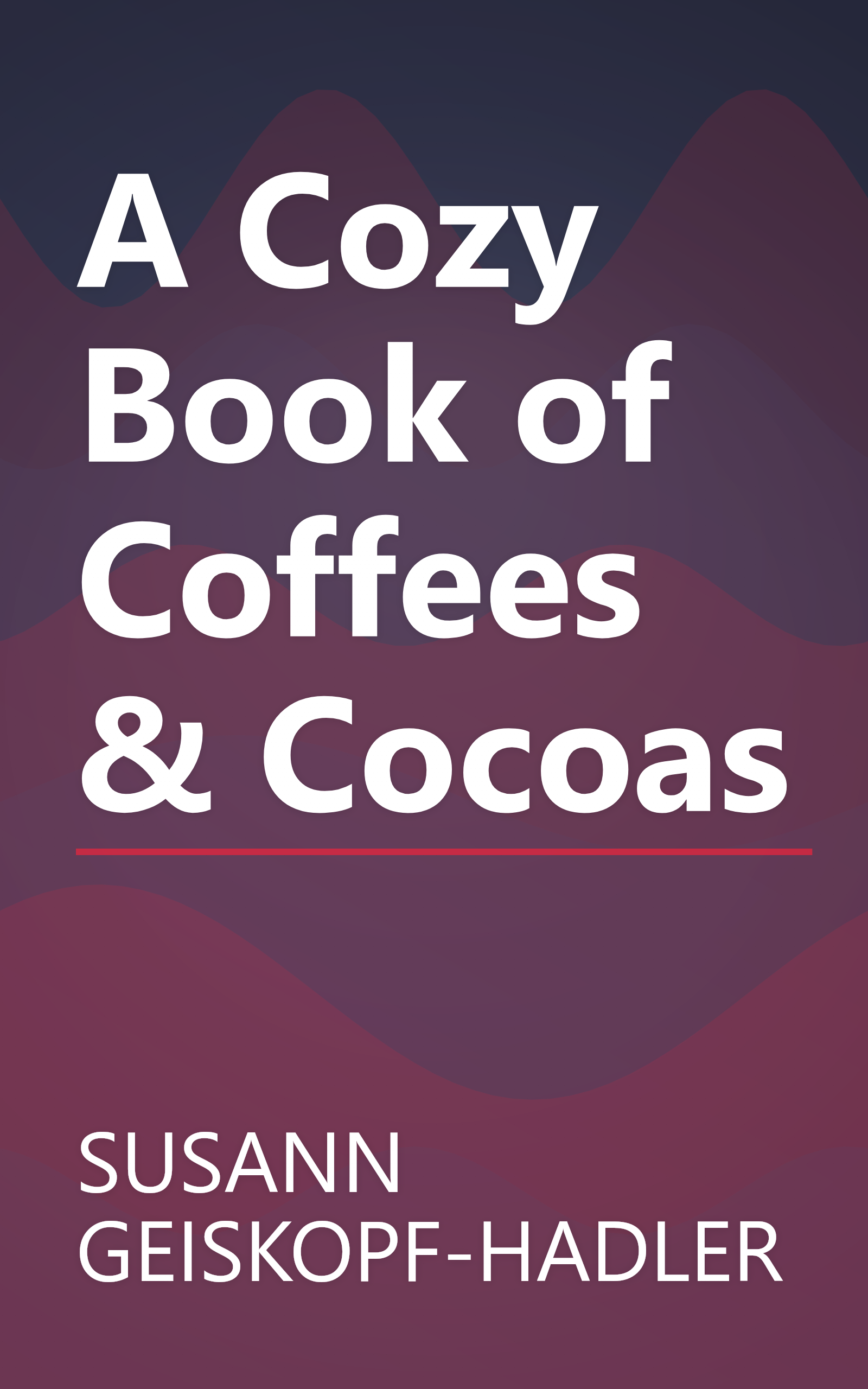 A Cozy Book of Coffees & Cocoas book cover