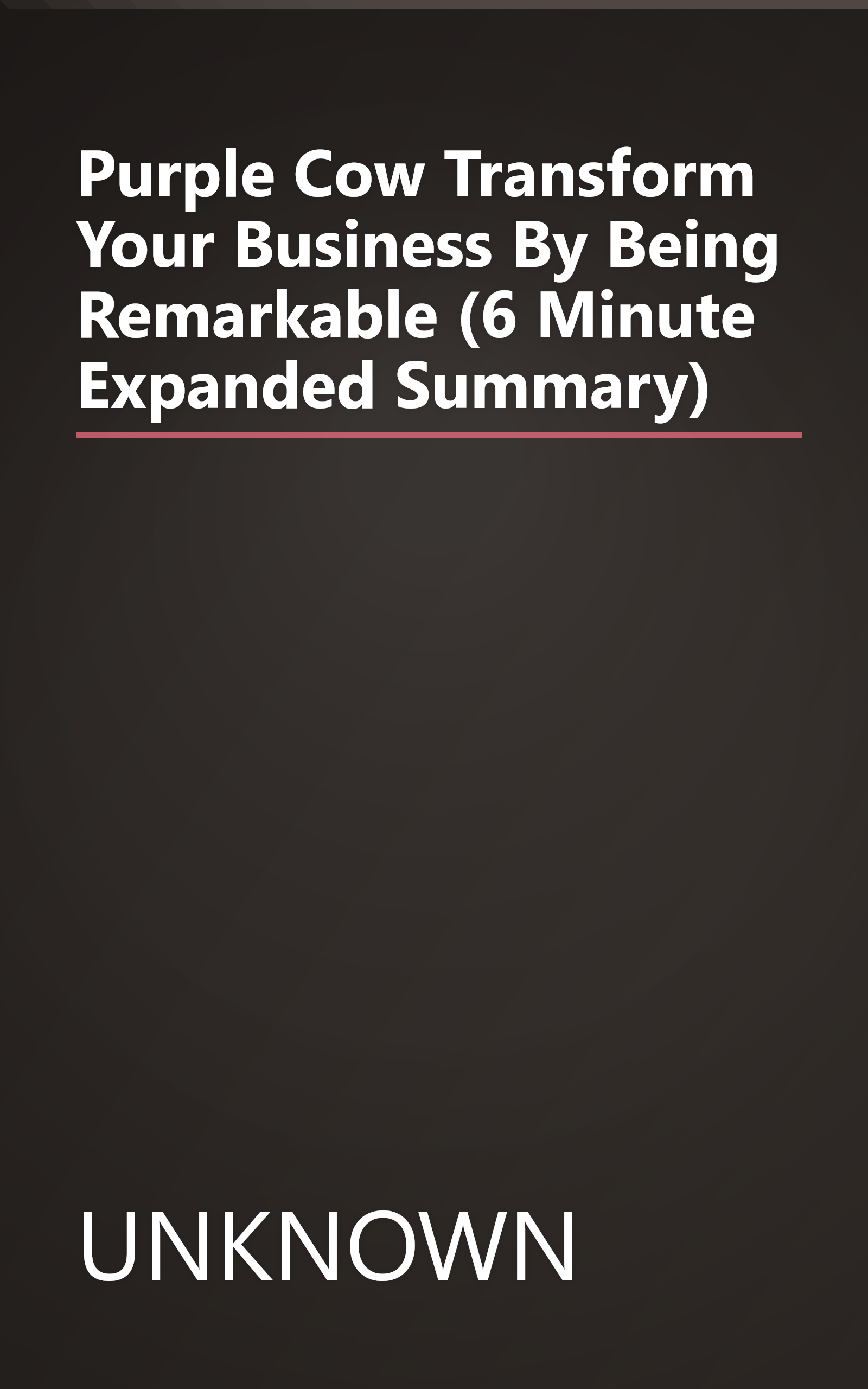 Purple Cow  Transform Your Business By Being Remarkable (6 Minute   Expanded Summary) book cover