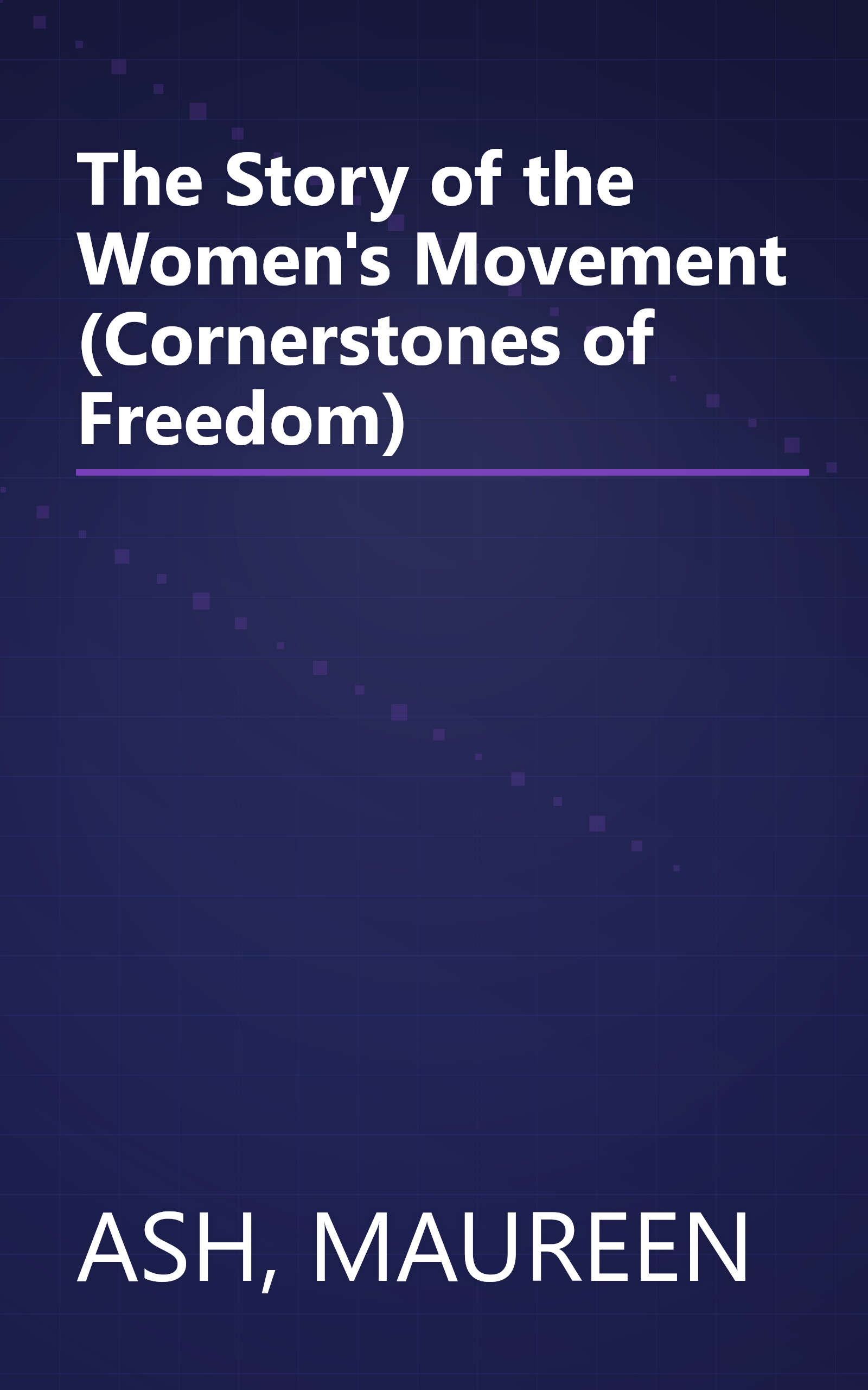 The Story of the Women's Movement (Cornerstones of Freedom) book cover