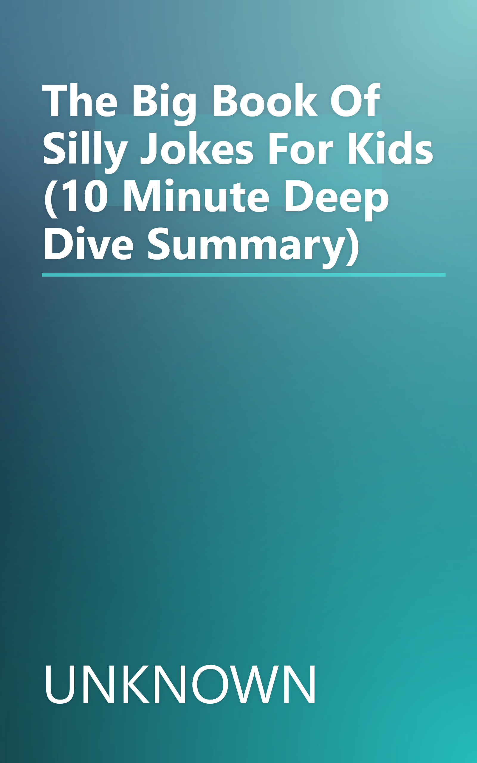 The Big Book Of Silly Jokes For Kids (10 Minute   Deep Dive Summary) book cover