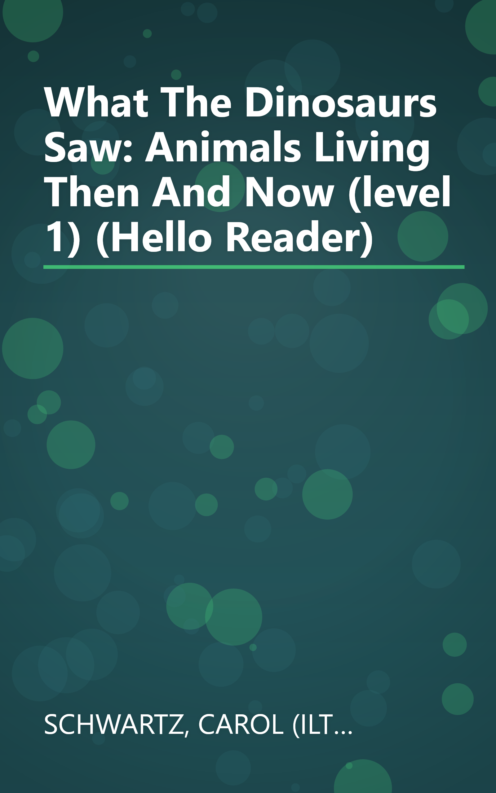 What The Dinosaurs Saw: Animals Living Then And Now (level 1) (Hello Reader) book cover