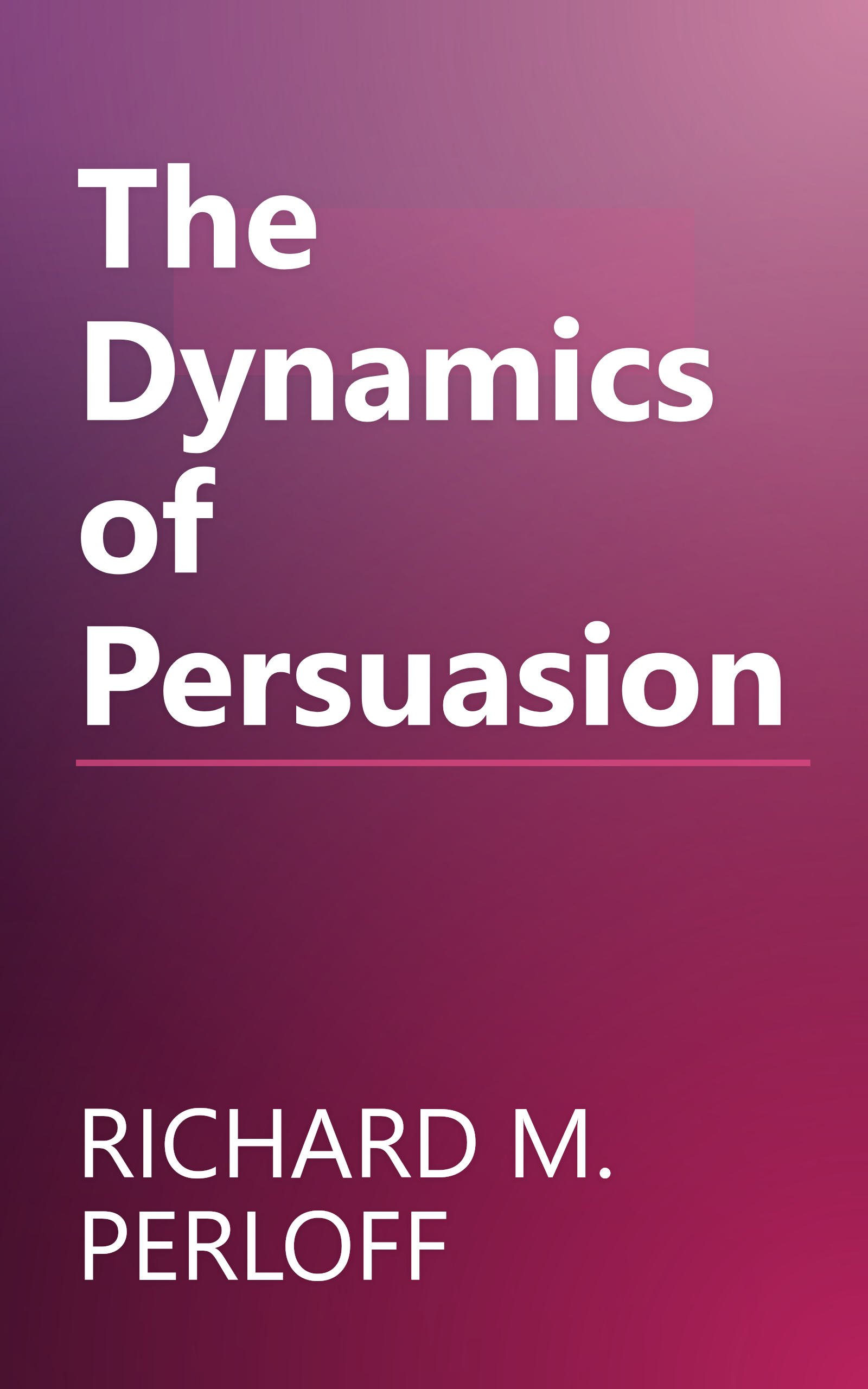 The Dynamics of Persuasion book cover