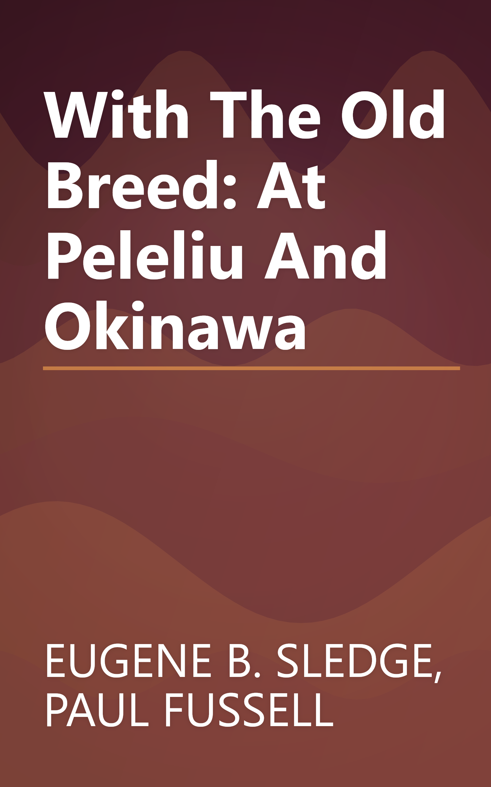 With The Old Breed: At Peleliu And Okinawa book cover
