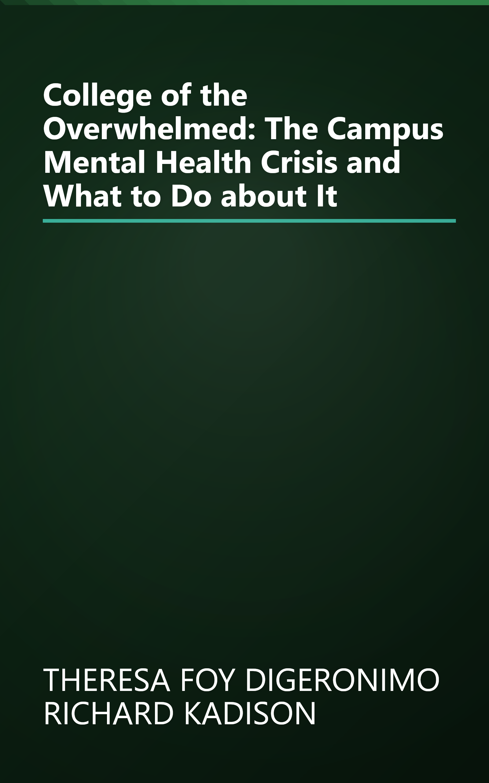 College of the Overwhelmed: The Campus Mental Health Crisis and What to Do about It book cover