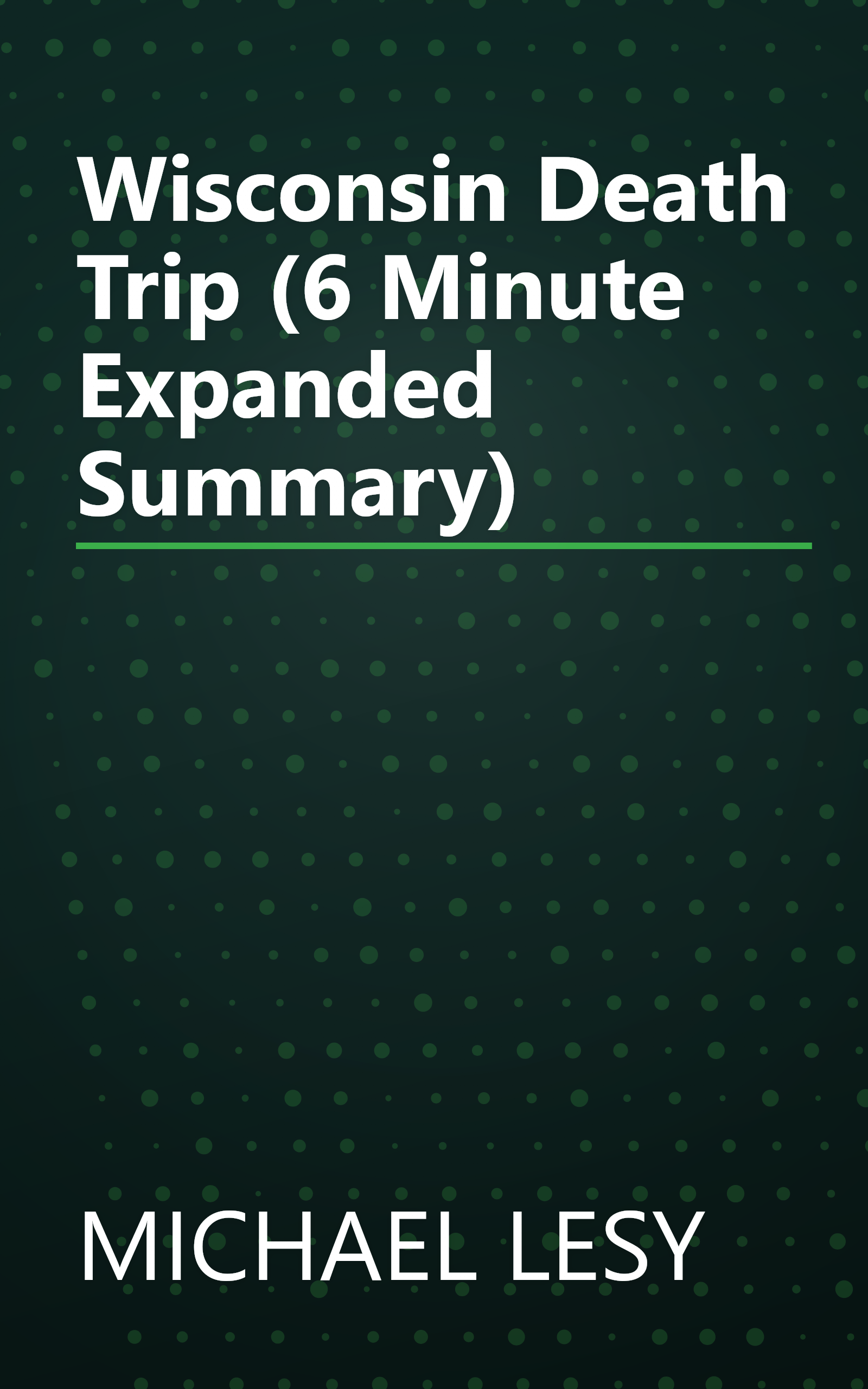 Wisconsin Death Trip (6 Minute   Expanded Summary) book cover