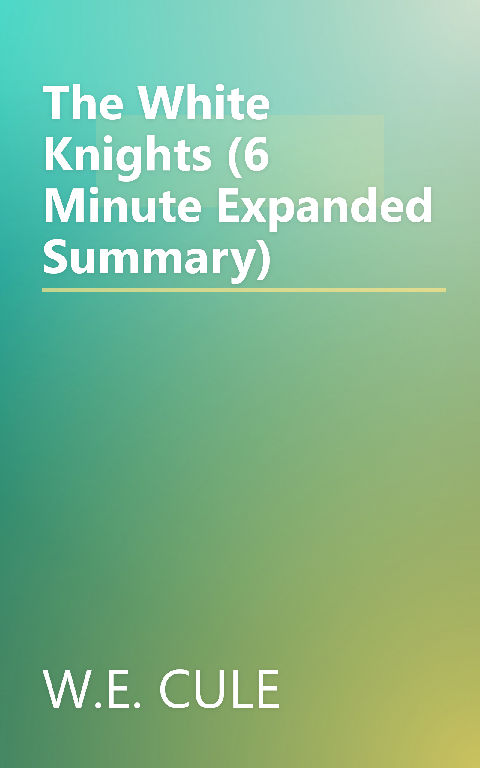 The White Knights (6 Minute   Expanded Summary) book cover
