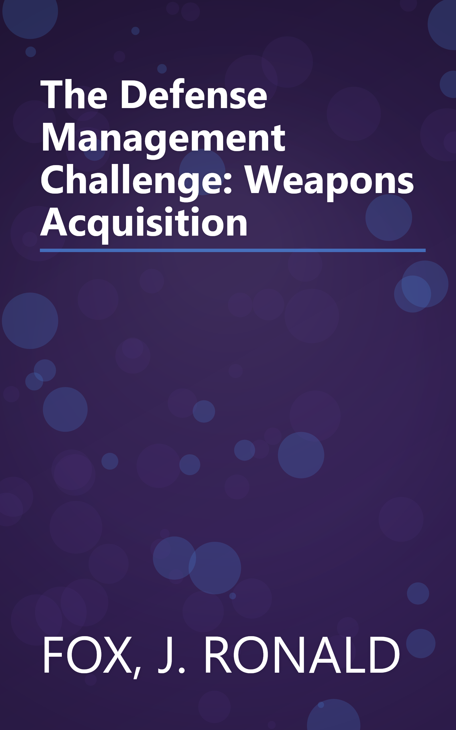 The Defense Management Challenge: Weapons Acquisition book cover