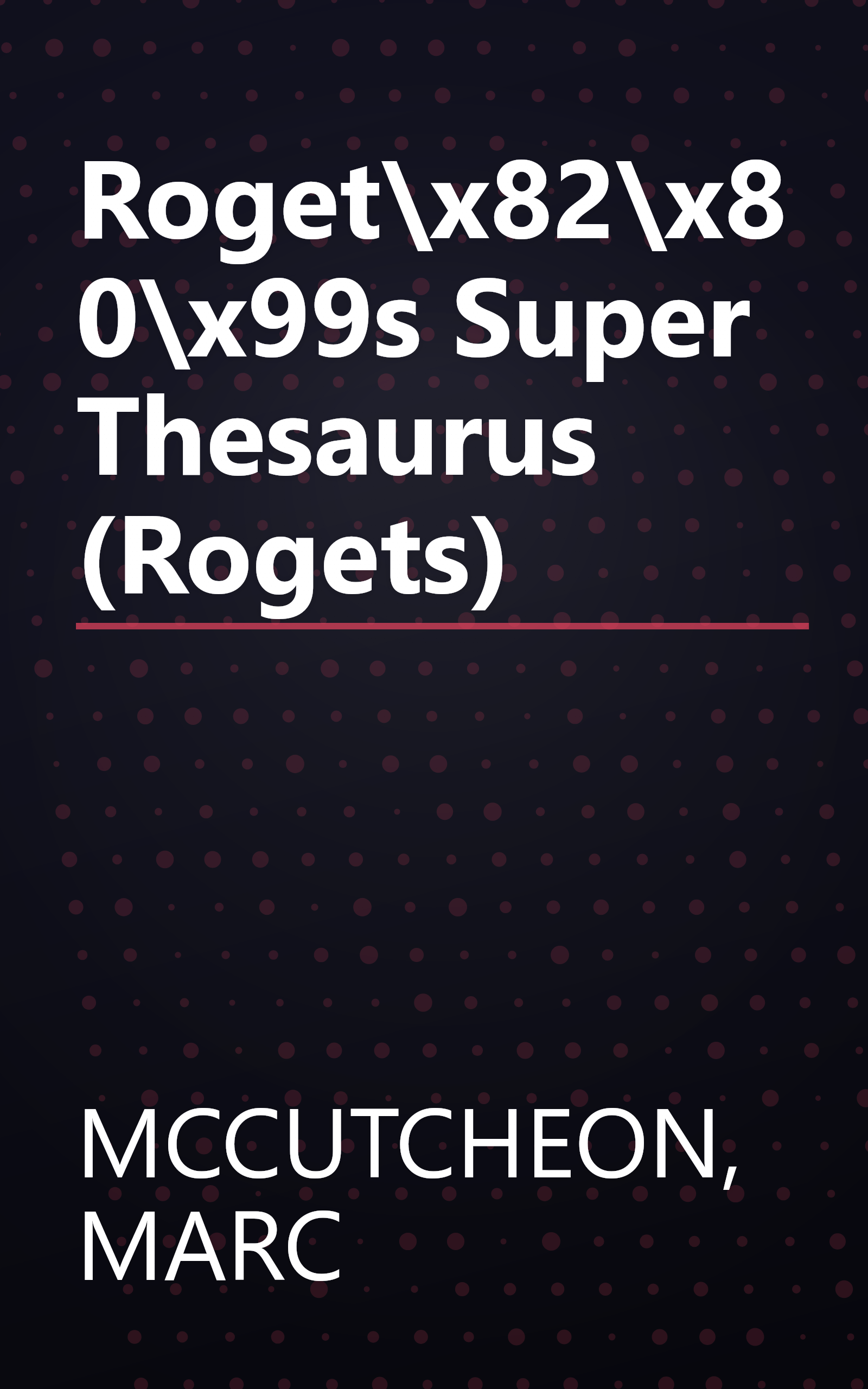 Roget\x82\x80\x99s Super Thesaurus (Rogets) book cover