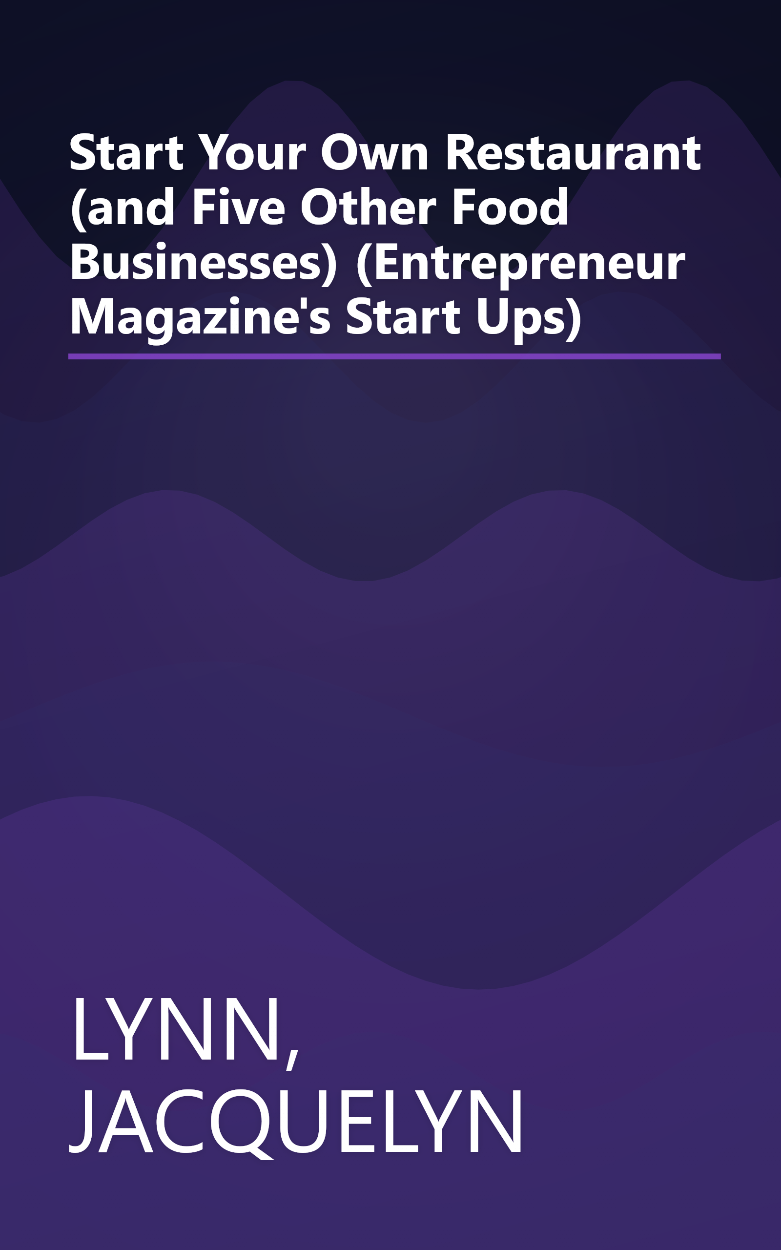 Start Your Own Restaurant (and Five Other Food Businesses) (Entrepreneur Magazine's Start Ups) book cover