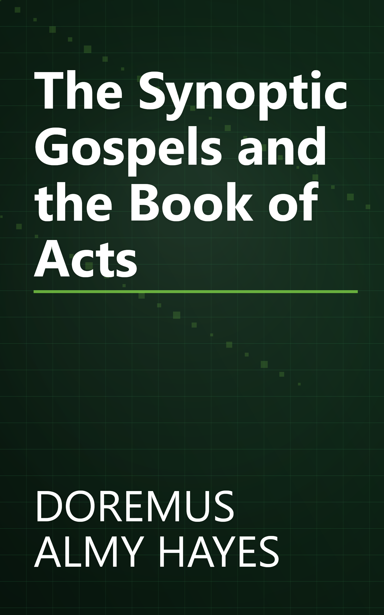 The Synoptic Gospels and the Book of Acts book cover