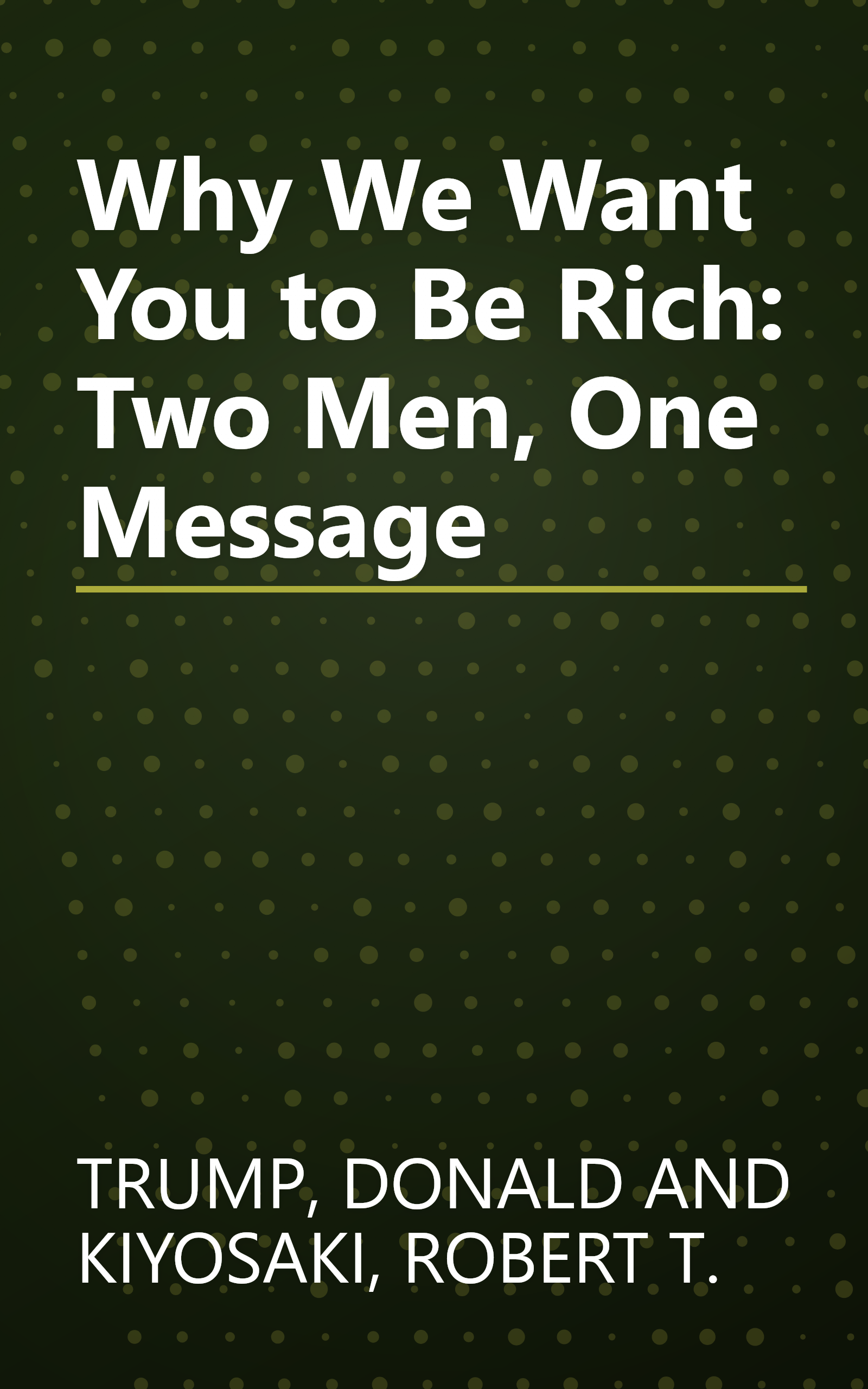 Why We Want You to Be Rich: Two Men, One Message book cover