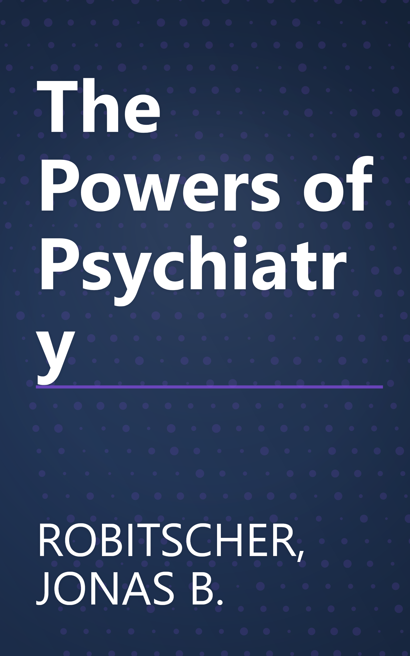 The Powers of Psychiatry book cover