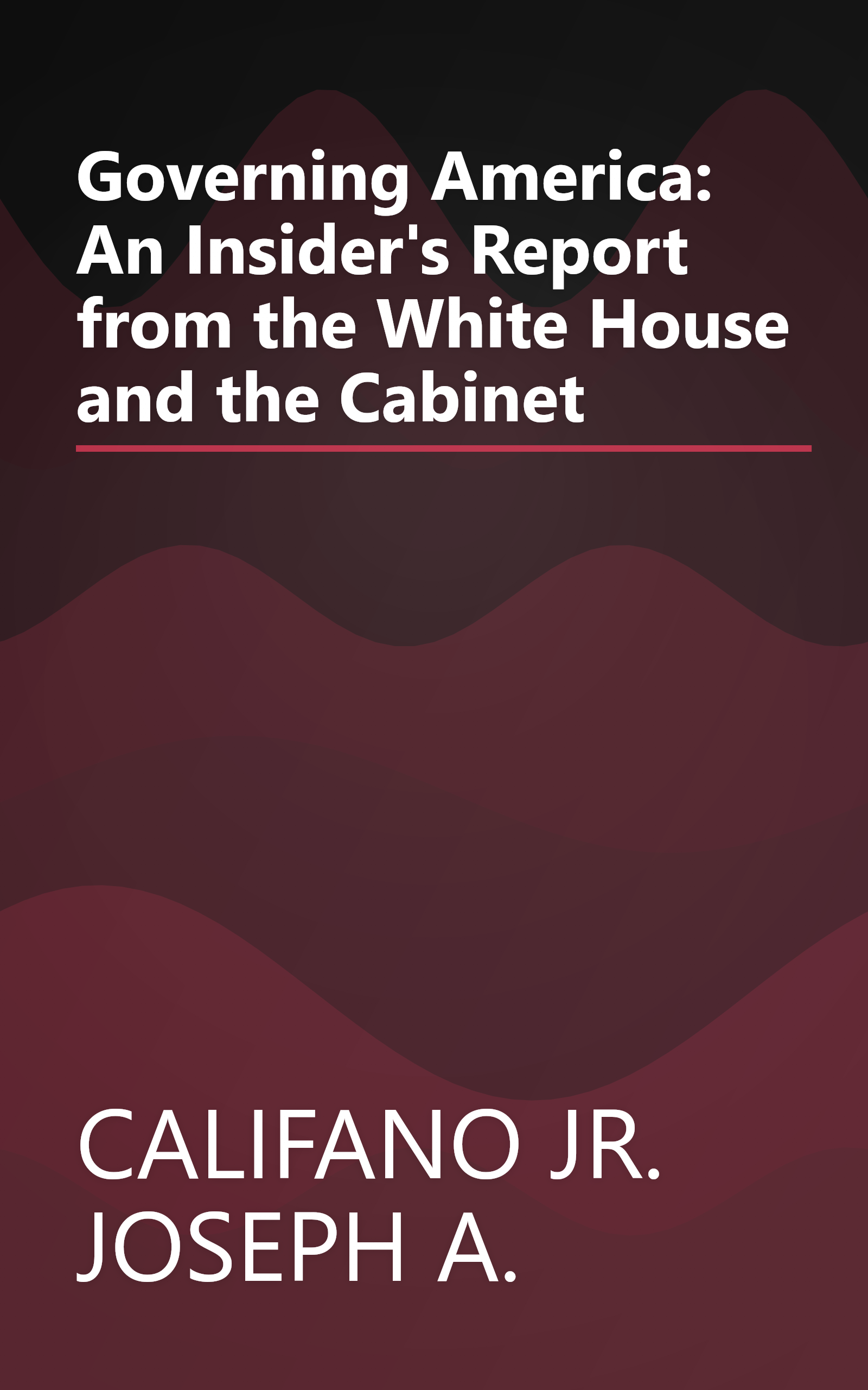 Governing America: An Insider's Report from the White House and the Cabinet book cover