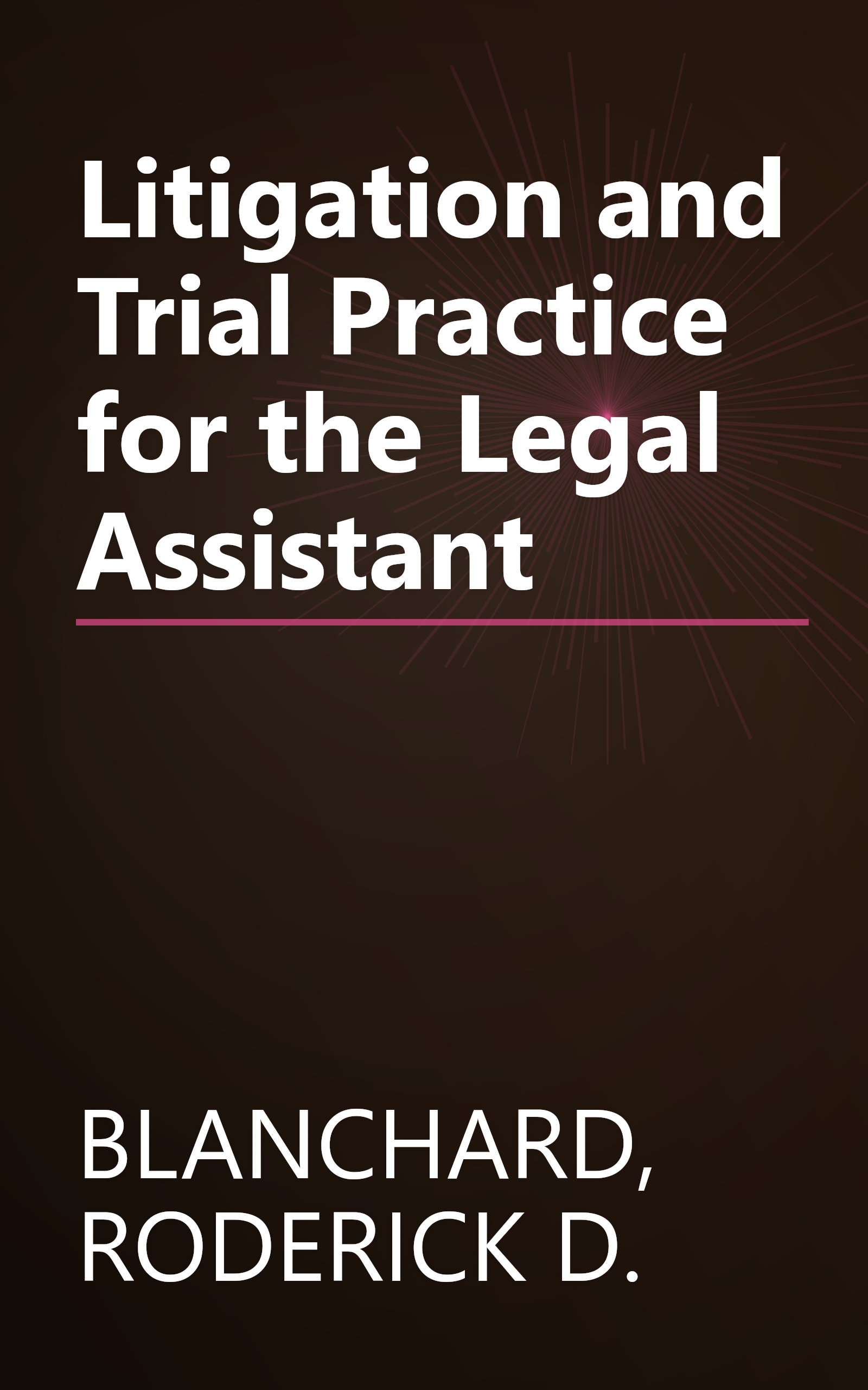 Litigation and Trial Practice for the Legal Assistant book cover