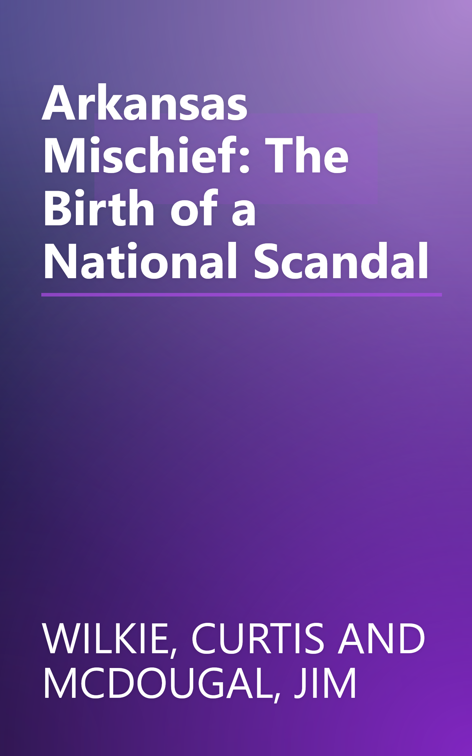 Arkansas Mischief: The Birth of a National Scandal book cover