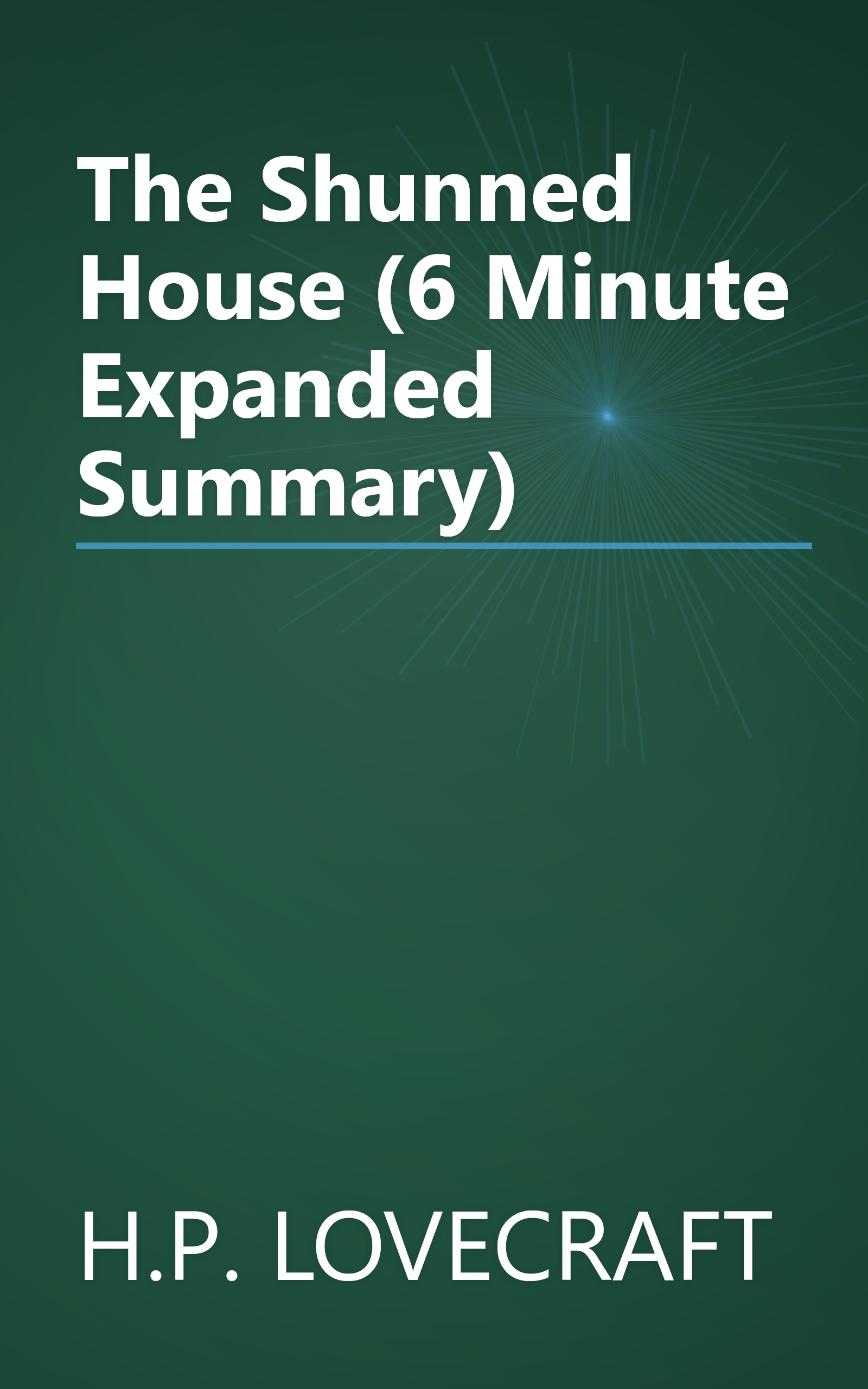 The Shunned House (6 Minute   Expanded Summary) book cover