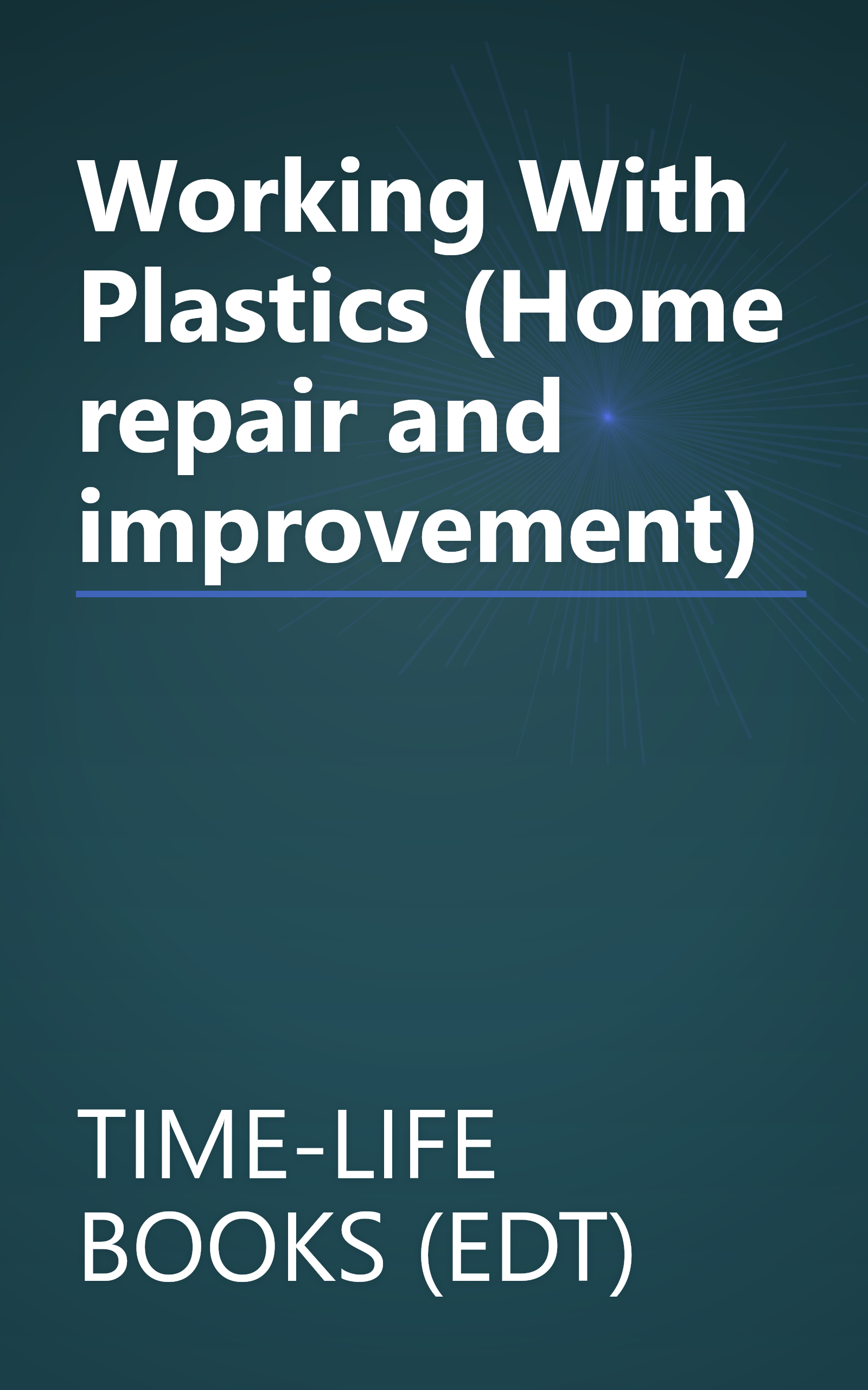 Working With Plastics (Home repair and improvement) book cover