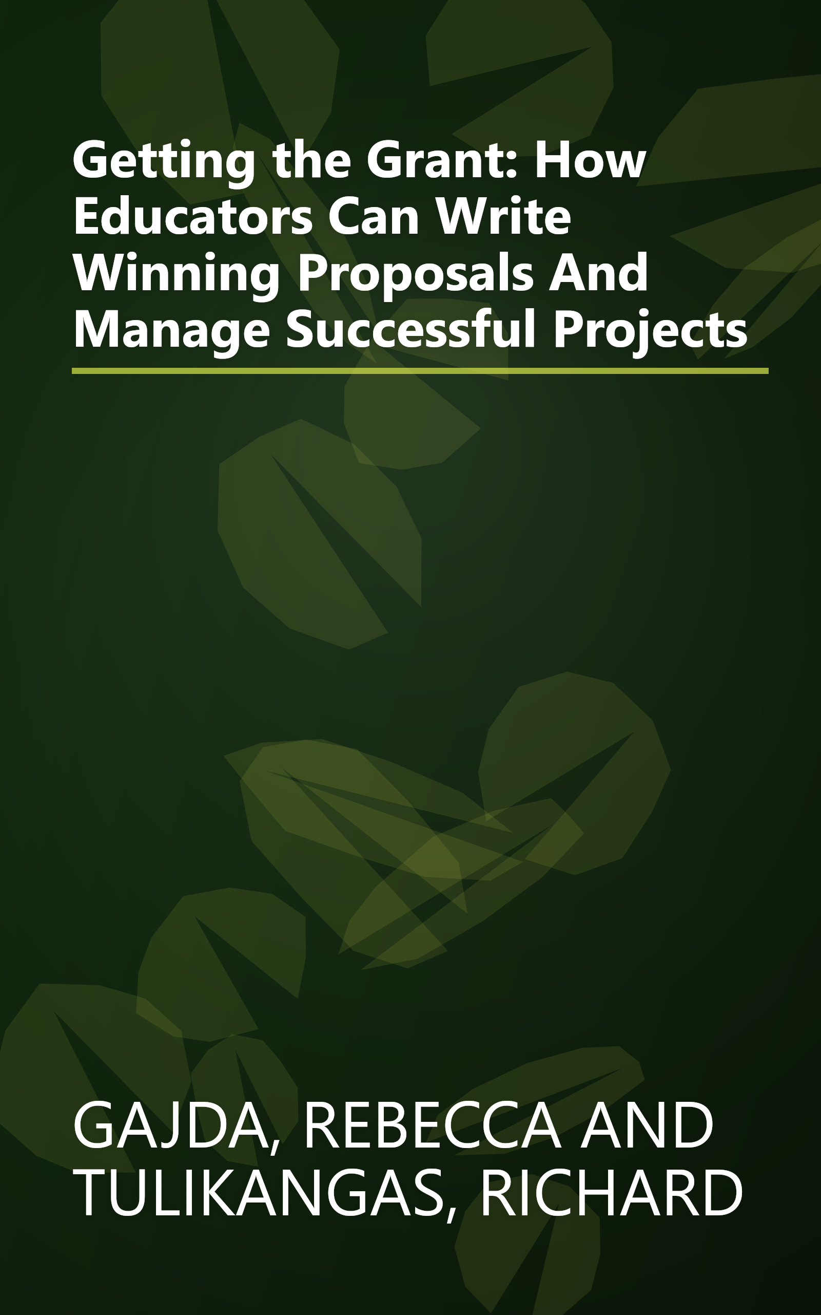 Getting the Grant: How Educators Can Write Winning Proposals And Manage Successful Projects book cover